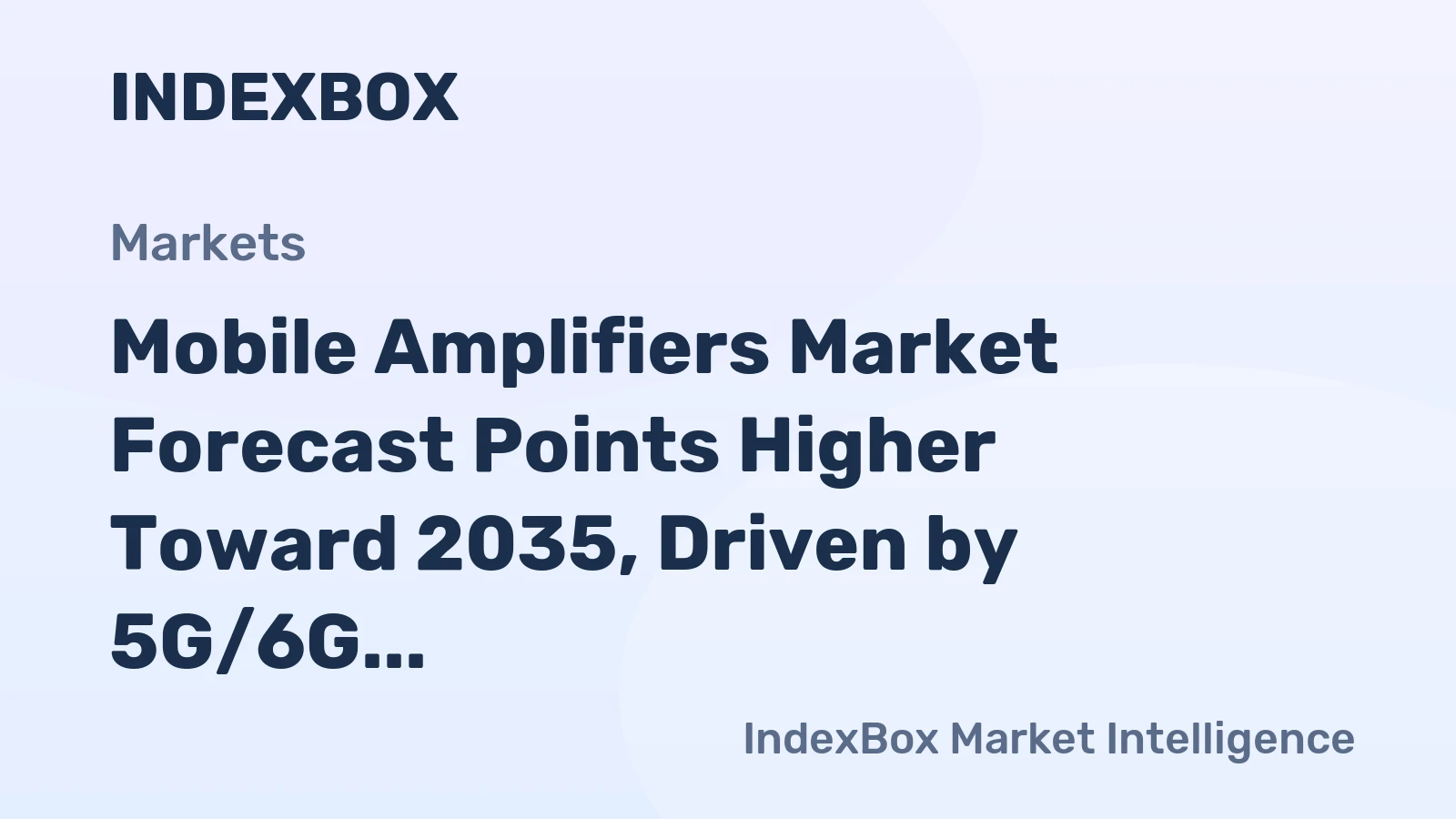 Mobile Amplifiers Market Forecast Points Higher Toward 2035, Driven by 5G/6G Infrastructure Rollouts