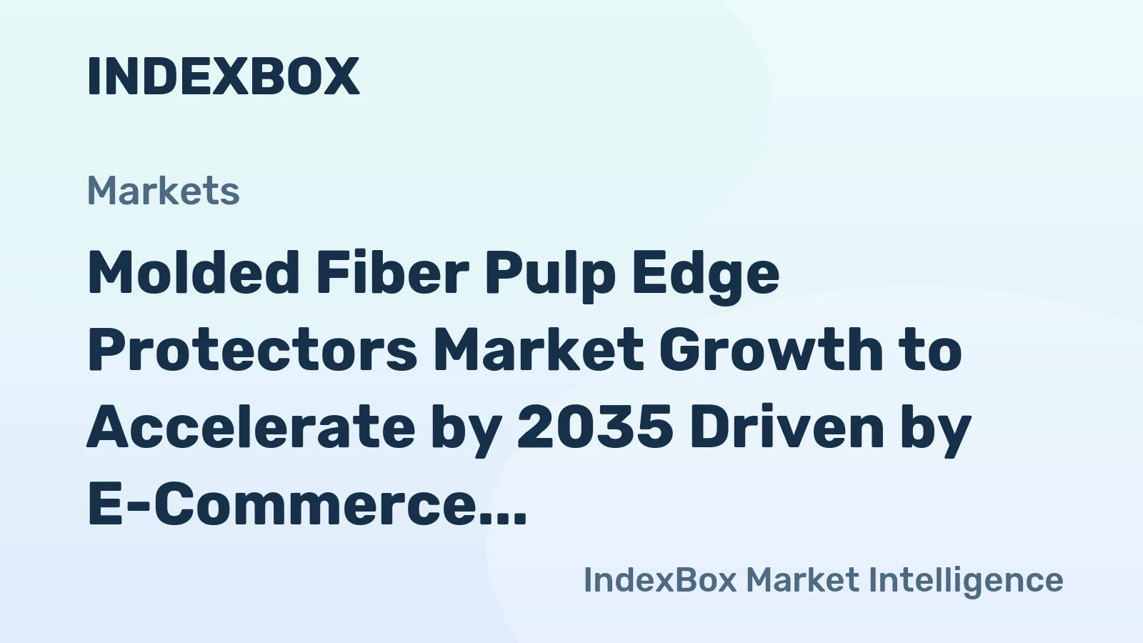 Molded Fiber Pulp Edge Protectors Market Growth to Accelerate by 2035 Driven by E-Commerce Sustainability Mandates