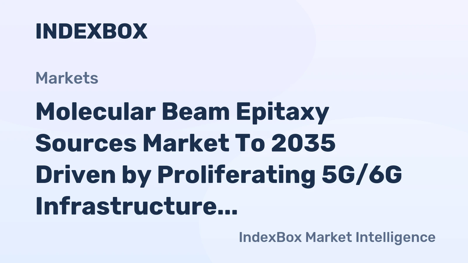 Molecular Beam Epitaxy Sources Market to 2035 Driven by Proliferating 5G/6G Infrastructure Demands