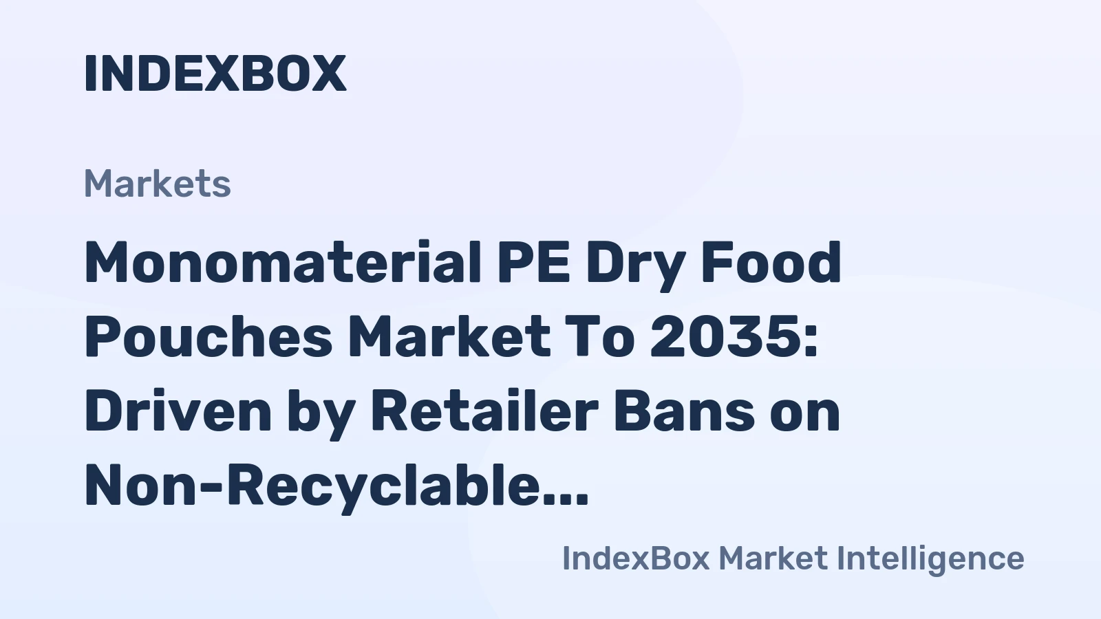 Monomaterial PE Dry Food Pouches Market to 2035: Driven by Retailer Bans on Non-Recyclable Flexible Packaging