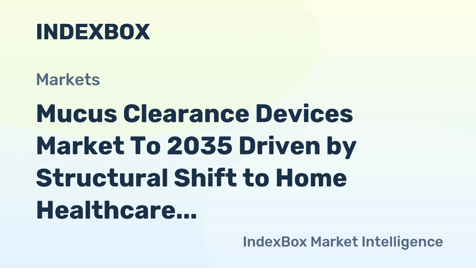 Mucus Clearance Devices Market to 2035 Driven by Structural Shift to Home Healthcare