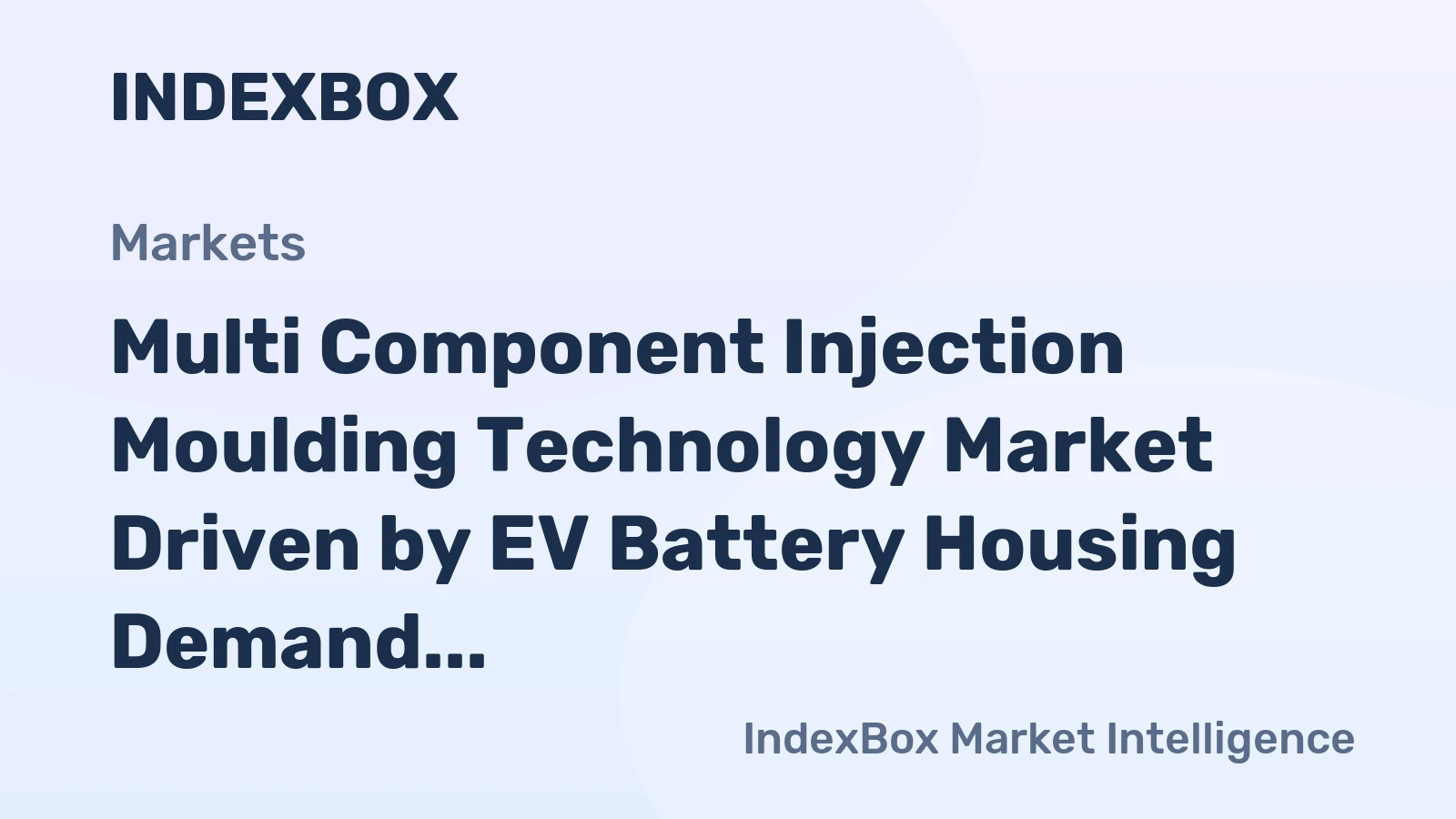 Multi Component Injection Moulding Technology Market Driven by EV Battery Housing Demand to 2035