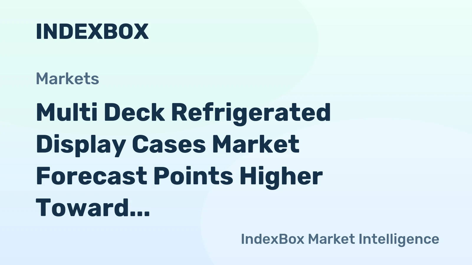 Multi Deck Refrigerated Display Cases Market Forecast Points Higher Toward 2035, Driven by Retail Modernization