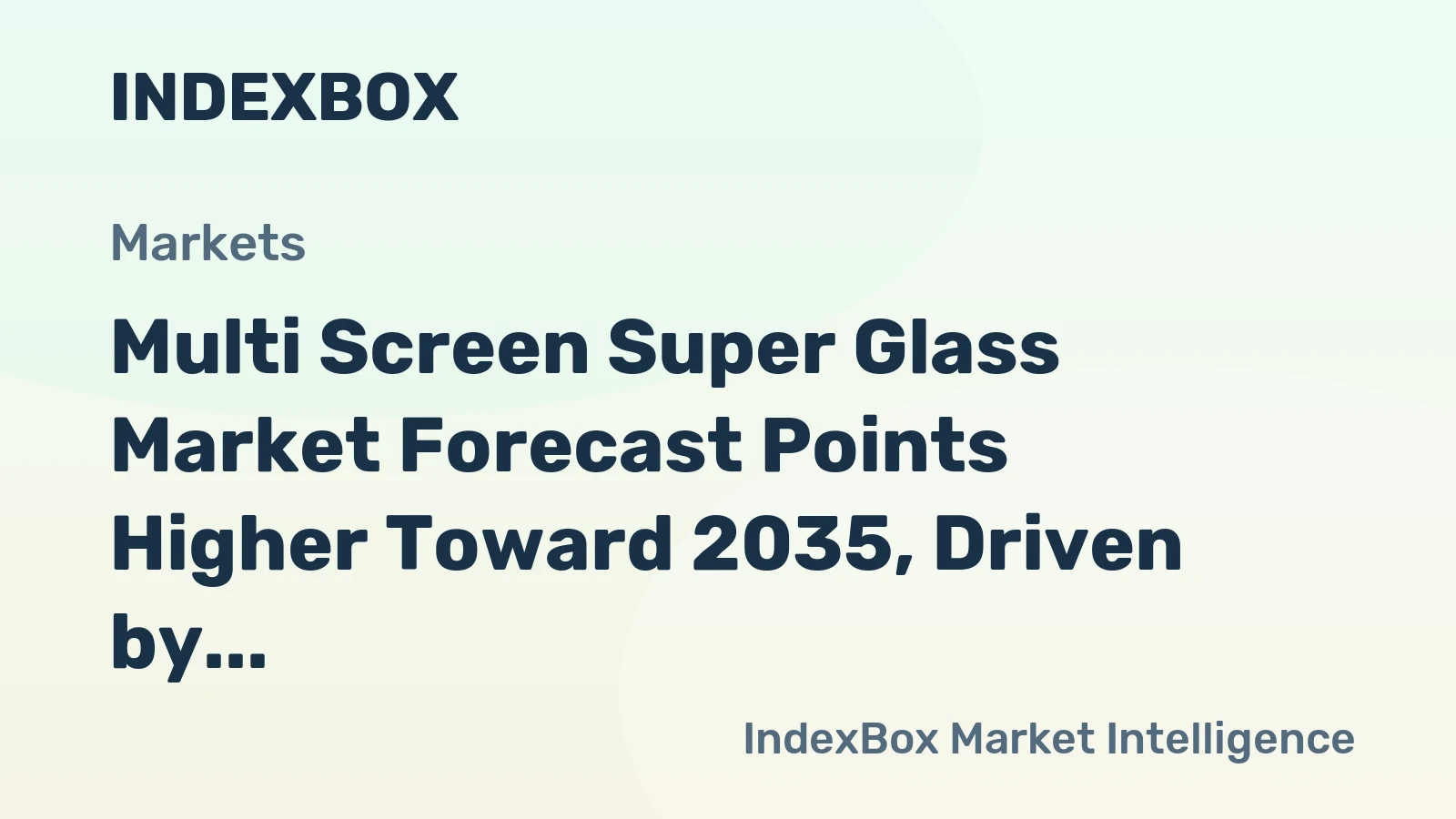 Multi Screen Super Glass Market Forecast Points Higher Toward 2035, Driven by Automotive Display Expansion