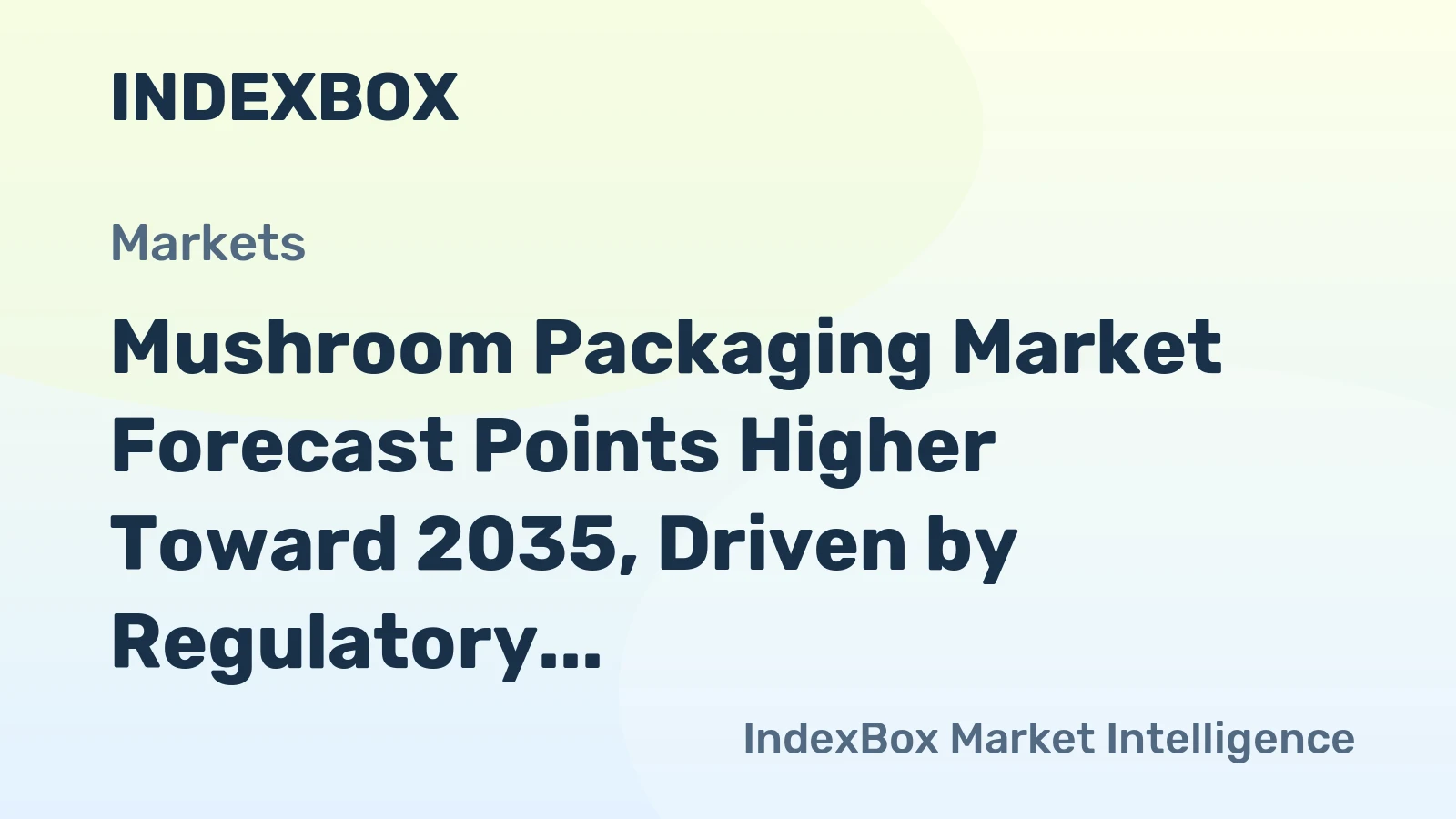Mushroom Packaging Market Forecast Points Higher Toward 2035, Driven by Regulatory Bans on Single-Use Plastics