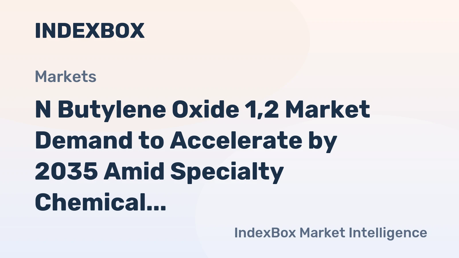 N Butylene Oxide 1,2 Market Demand to Accelerate by 2035 Amid Specialty Chemical Expansion