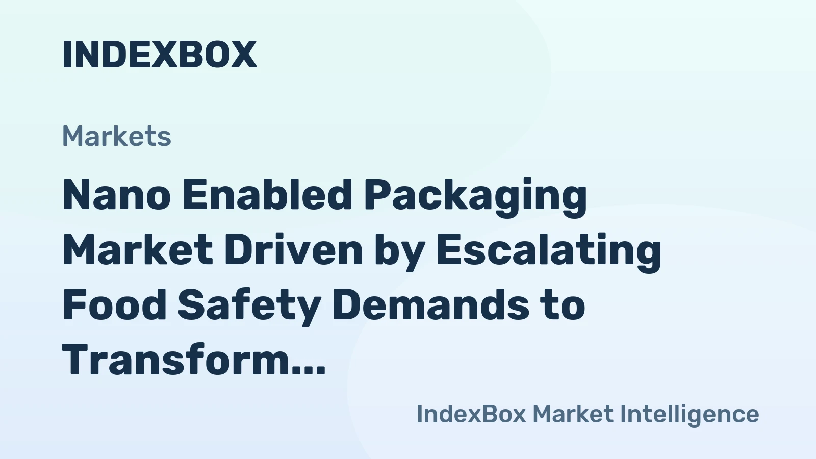 Nano Enabled Packaging Market Driven by Escalating Food Safety Demands to Transform Supply Chains Through 2035