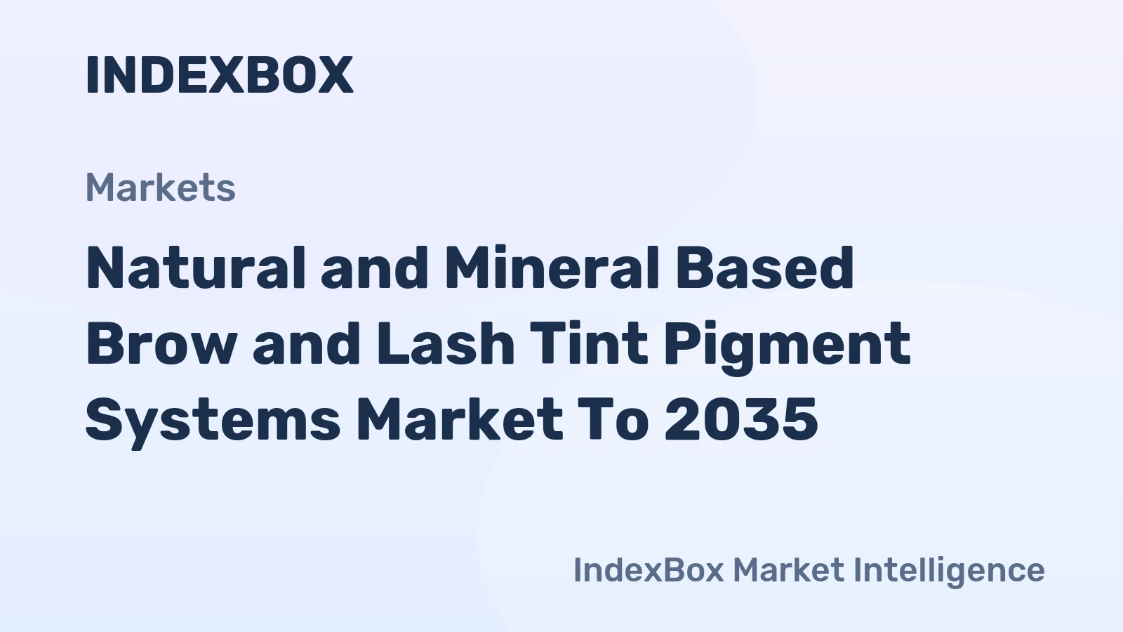 Natural and Mineral Based Brow and Lash Tint Pigment Systems Market to 2035, Driven by Surging Demand for at-Home Salon-Quality Kits