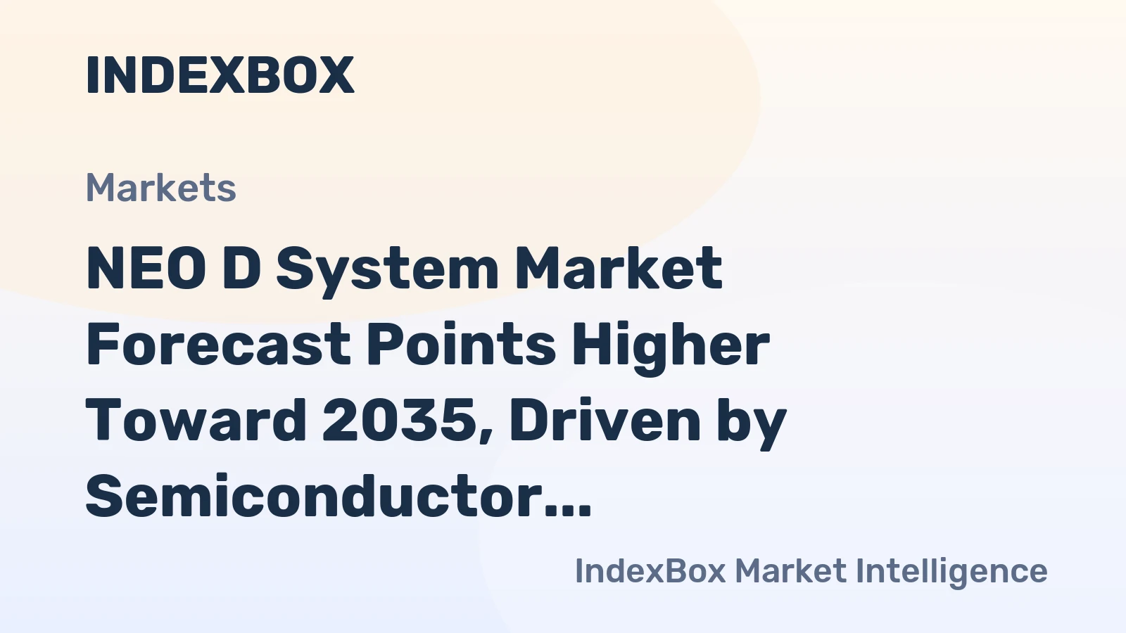 NEO D System Market Forecast Points Higher Toward 2035, Driven by Semiconductor Fab Expansion