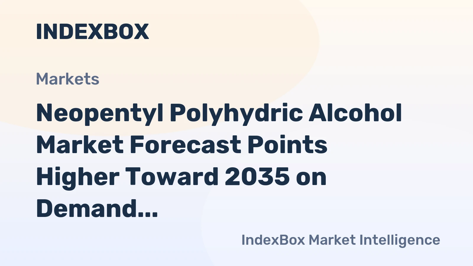 Neopentyl Polyhydric Alcohol Market Forecast Points Higher Toward 2035 on Demand for High-Performance Polymers
