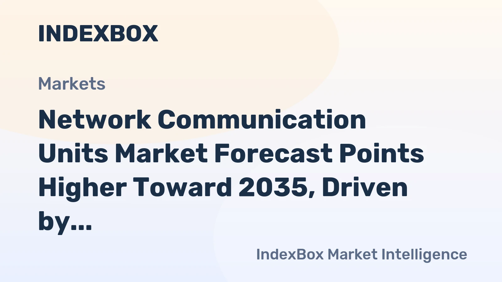Network Communication Units Market Forecast Points Higher Toward 2035, Driven by Industry 4.0 Adoption