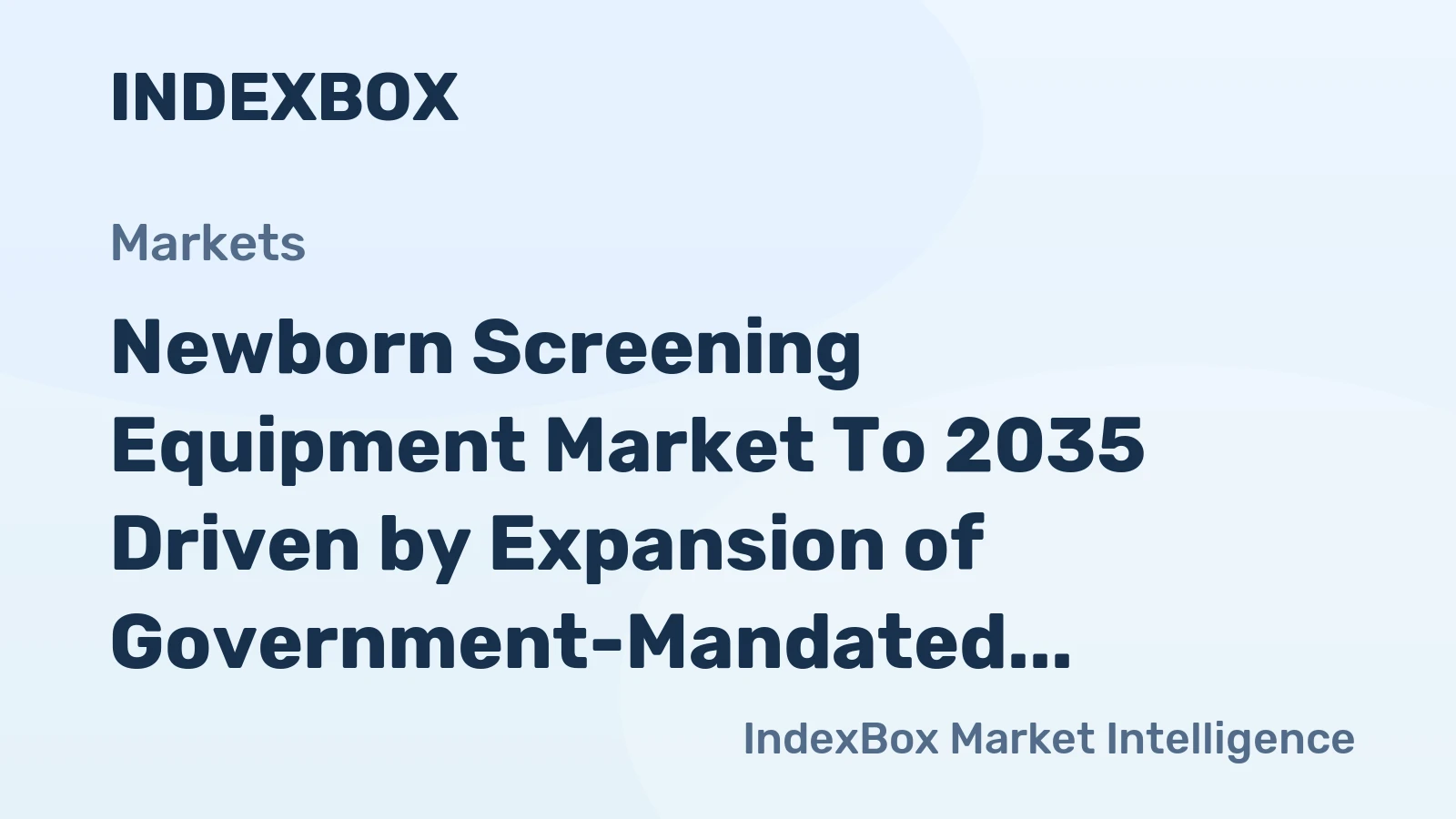 Newborn Screening Equipment Market to 2035 Driven by Expansion of Government-Mandated Screening Panels