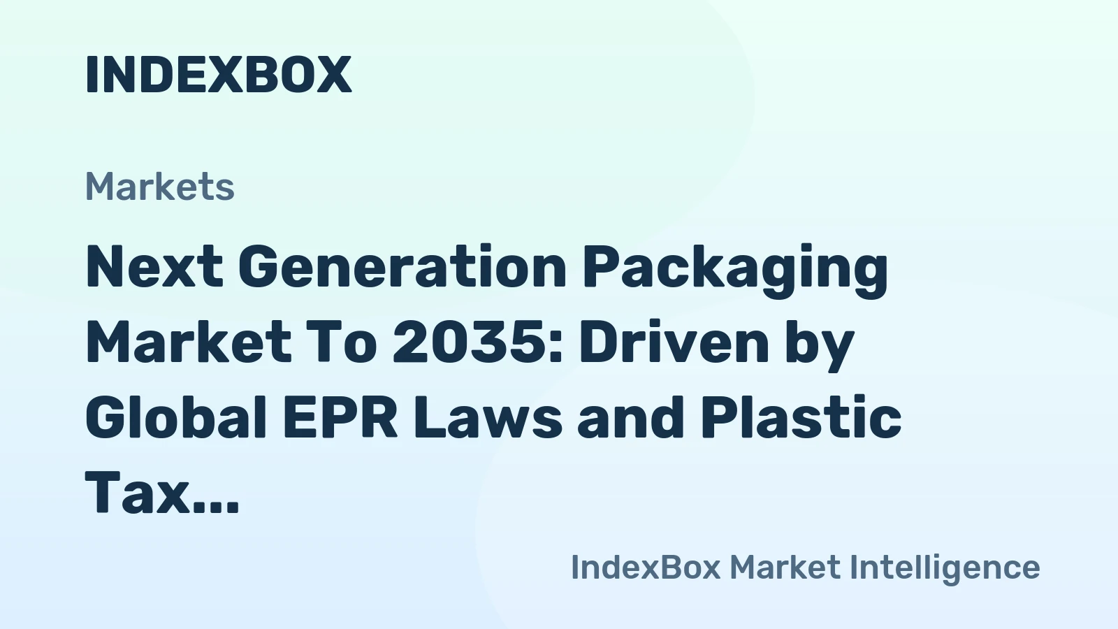 Next Generation Packaging Market to 2035: Driven by Global EPR Laws and Plastic Tax Enforcement