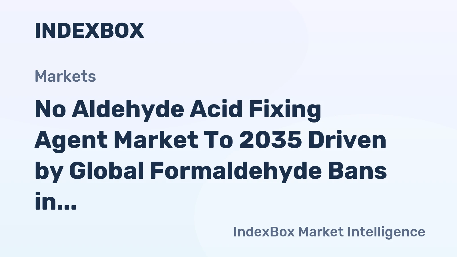 No Aldehyde Acid Fixing Agent Market to 2035 Driven by Global Formaldehyde Bans in Textile and Leather Supply Chains