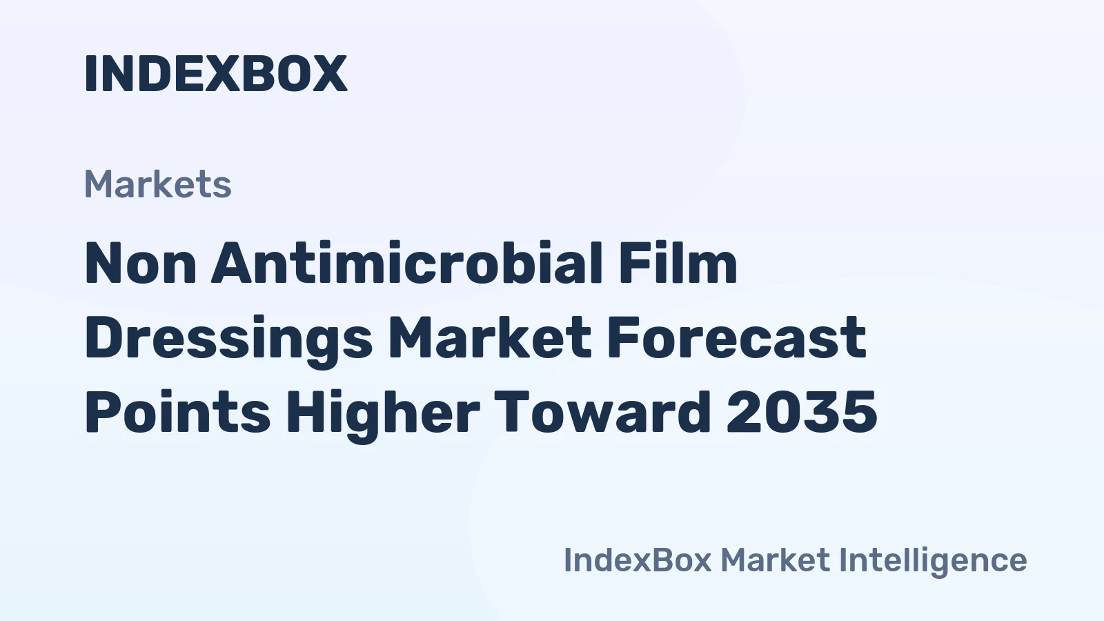 Non Antimicrobial Film Dressings Market Forecast Points Higher Toward 2035, Driven by Rising Chronic Wound Prevalence