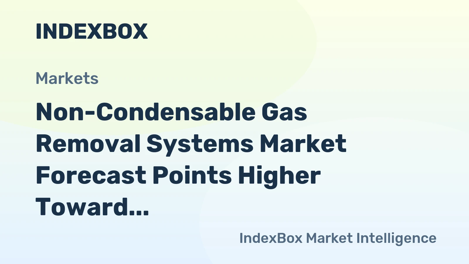 Non-Condensable Gas Removal Systems Market Forecast Points Higher Toward 2035 on Energy Transition Demand