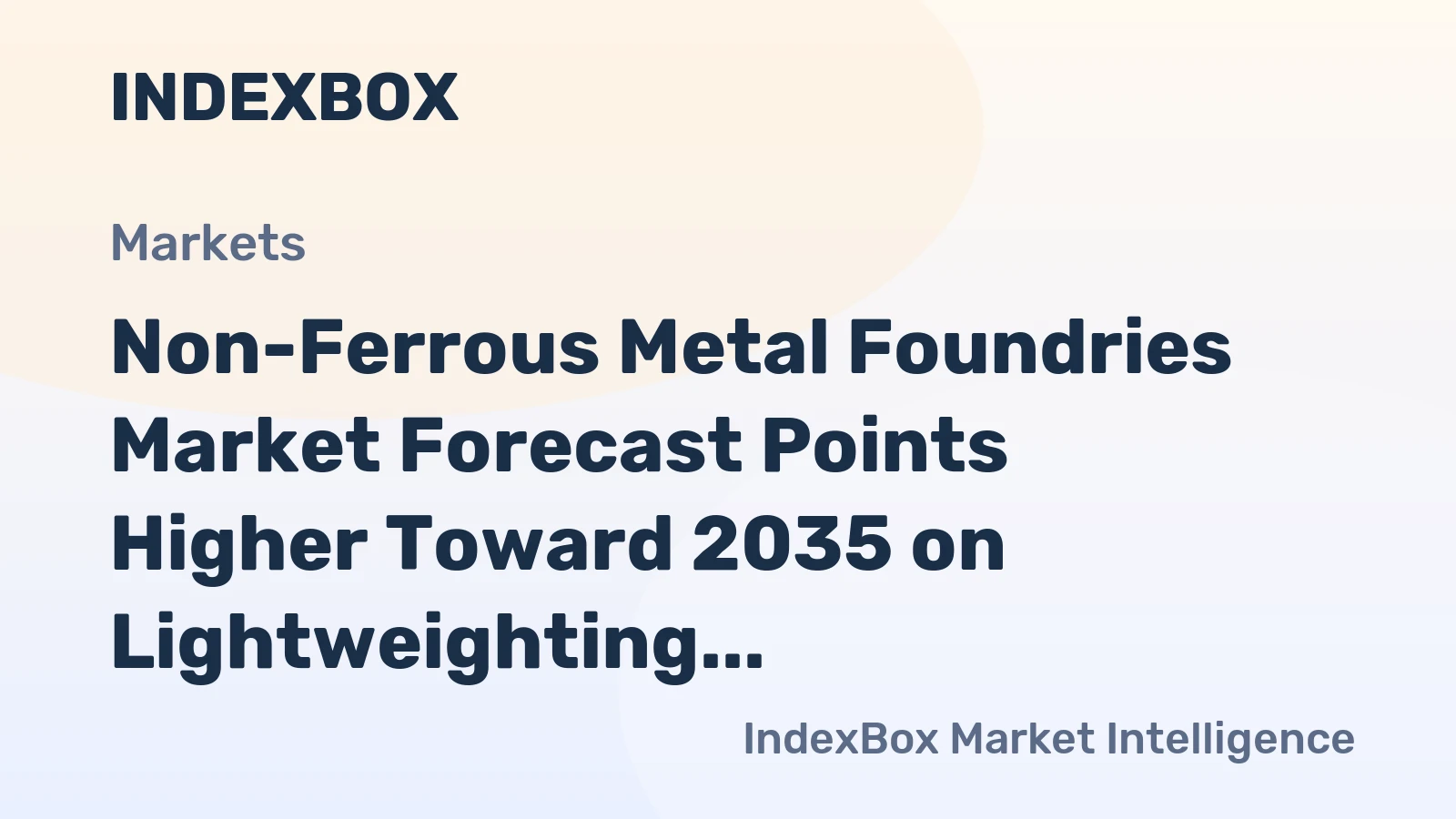 Non-Ferrous Metal Foundries Market Forecast Points Higher Toward 2035 on Lightweighting Demand