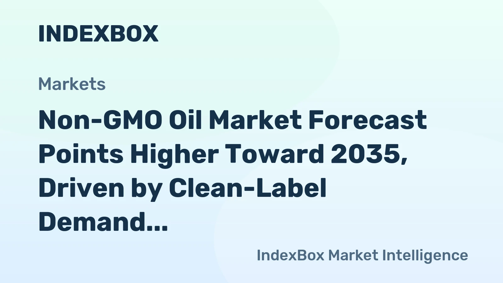 Non-GMO Oil Market Forecast Points Higher Toward 2035, Driven by Clean-Label Demand