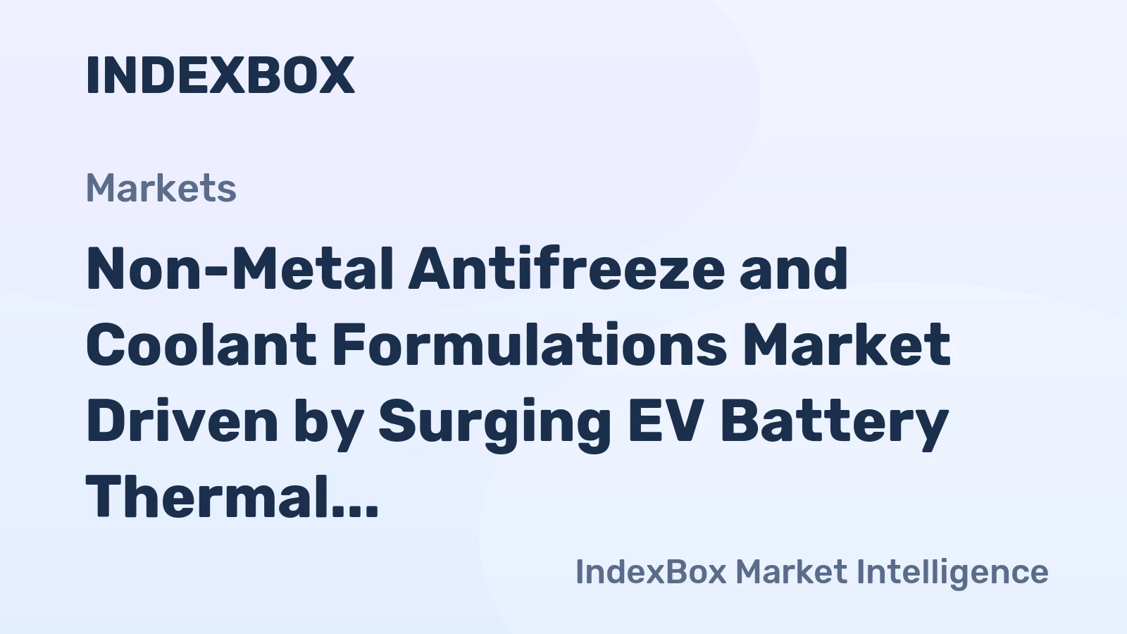 Non-Metal Antifreeze and Coolant Formulations Market Driven by Surging EV Battery Thermal Management Demand Through 2035