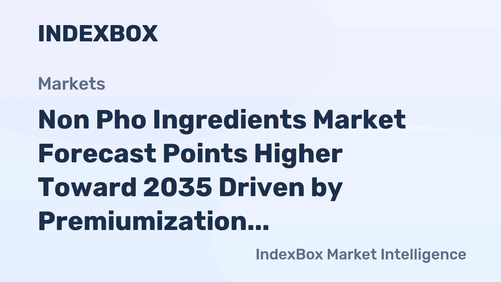 Non Pho Ingredients Market Forecast Points Higher Toward 2035 Driven by Premiumization and Clean-Label Reformulation