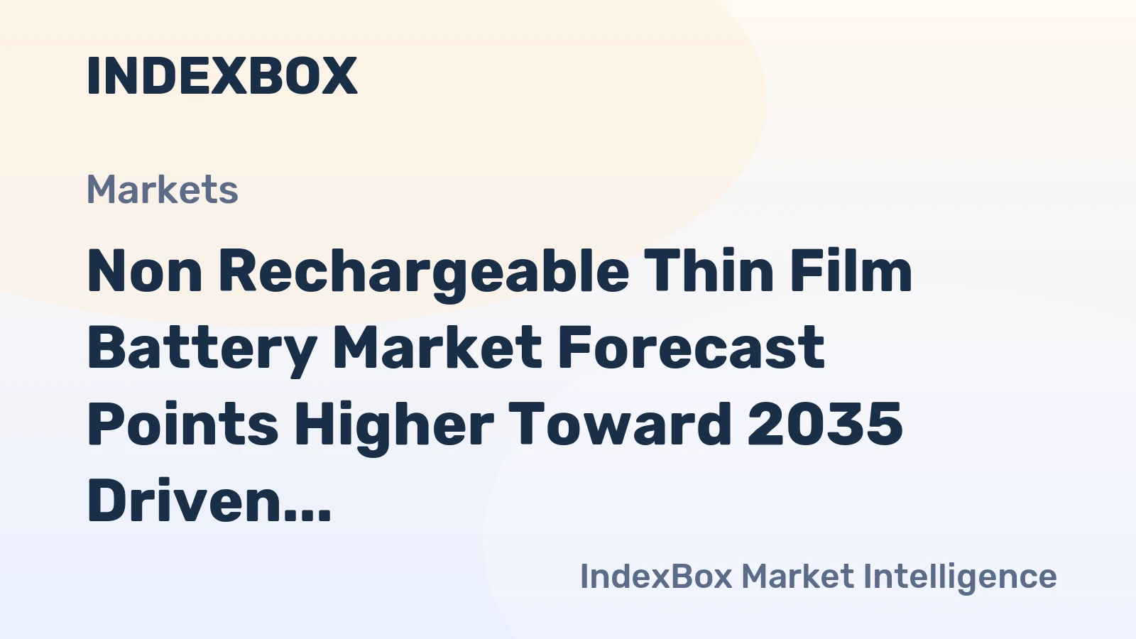 Non Rechargeable Thin Film Battery Market Forecast Points Higher Toward 2035 Driven by Medical Implant and Iot Miniaturization Demands