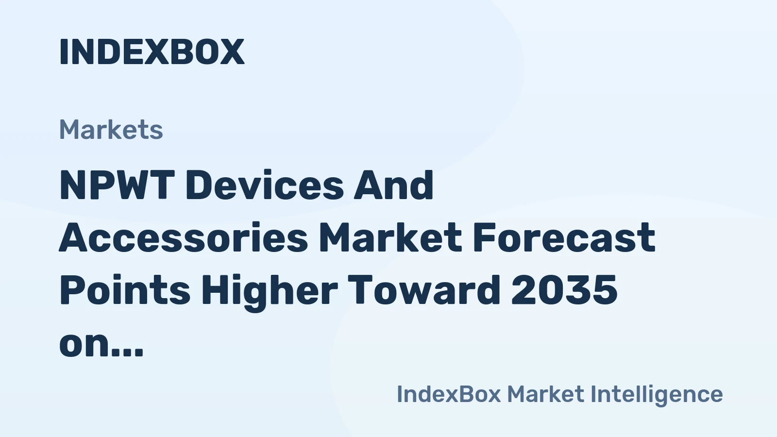 NPWT Devices and Accessories Market Forecast Points Higher Toward 2035 on Rising Chronic Wound Prevalence