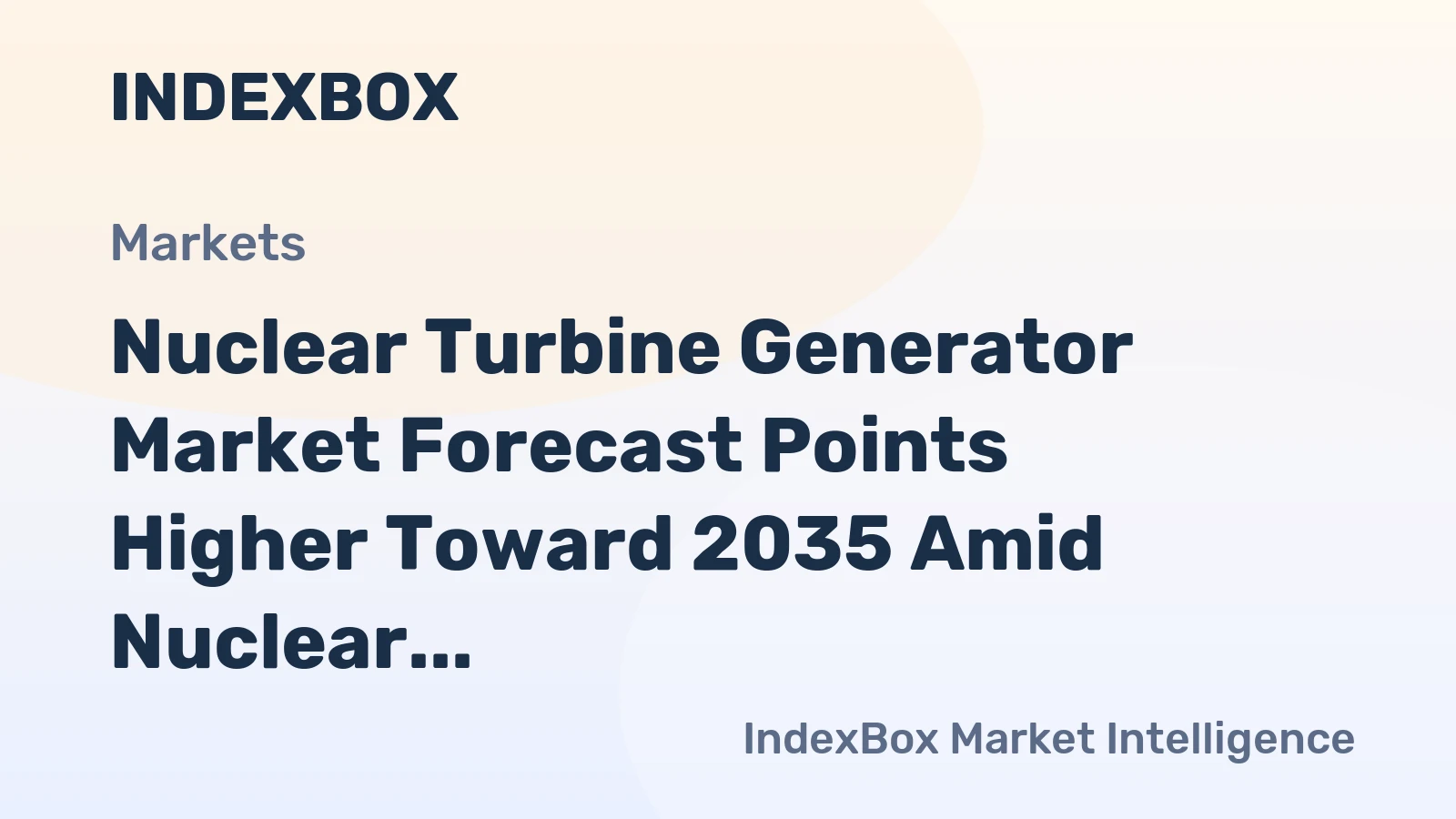 Nuclear Turbine Generator Market Forecast Points Higher Toward 2035 Amid Nuclear Renaissance and SMR Deployment
