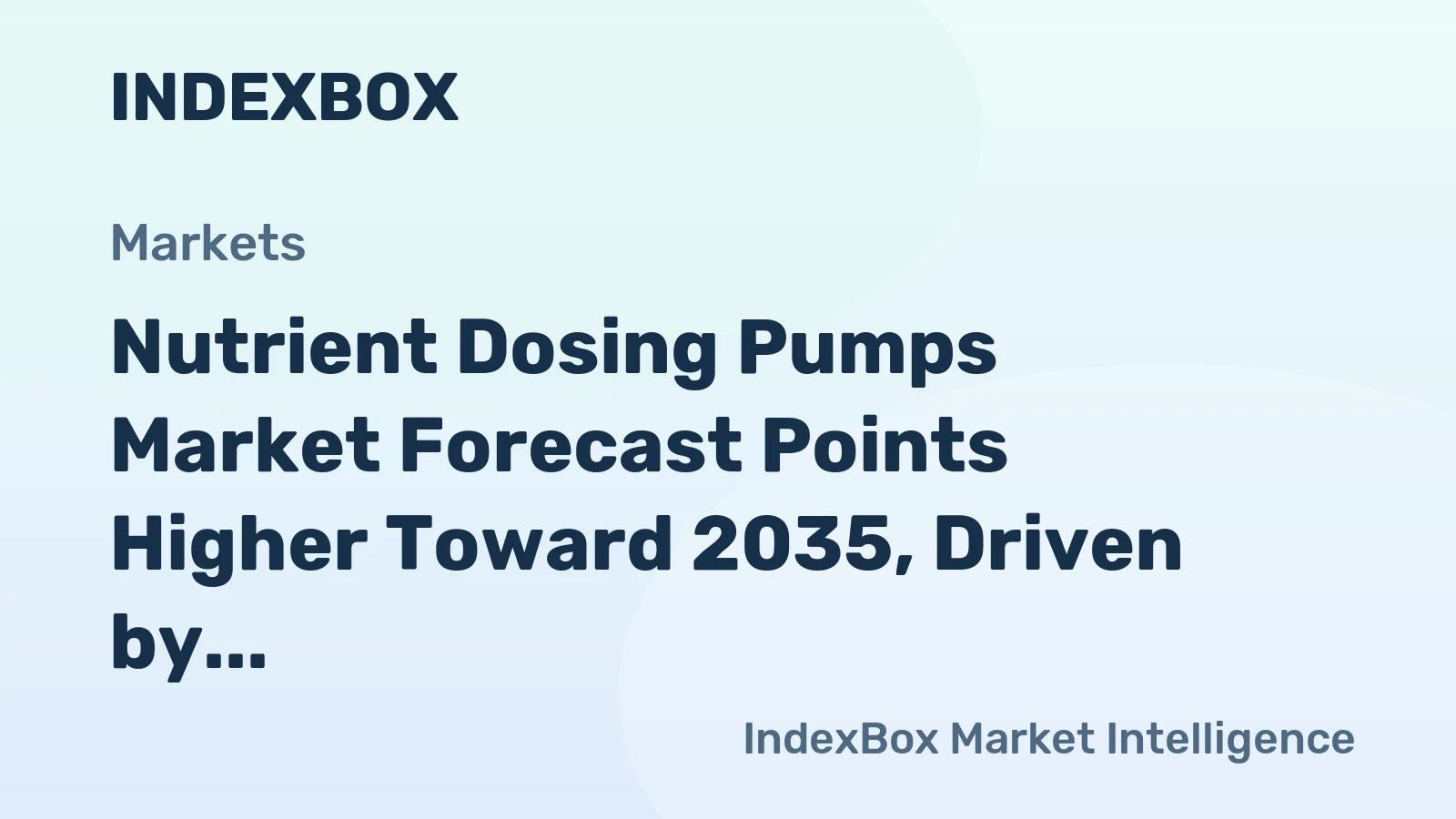 Nutrient Dosing Pumps Market Forecast Points Higher Toward 2035, Driven by Precision Agriculture Adoption
