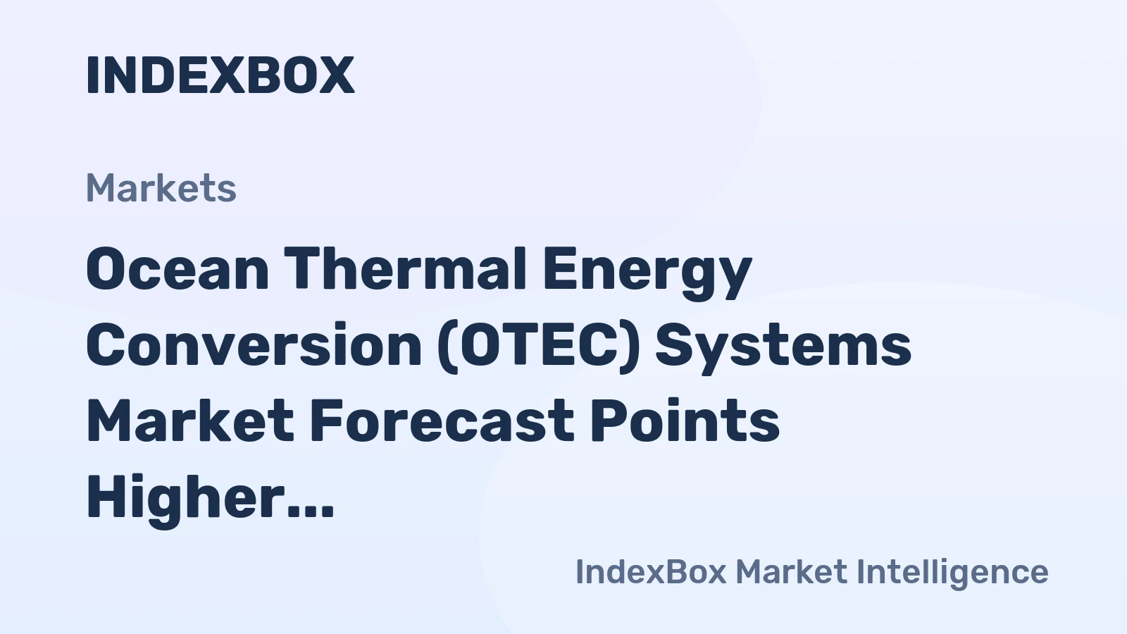 Ocean Thermal Energy Conversion (OTEC) Systems Market Forecast Points Higher Toward 2035, Driven by Island Energy Security Needs