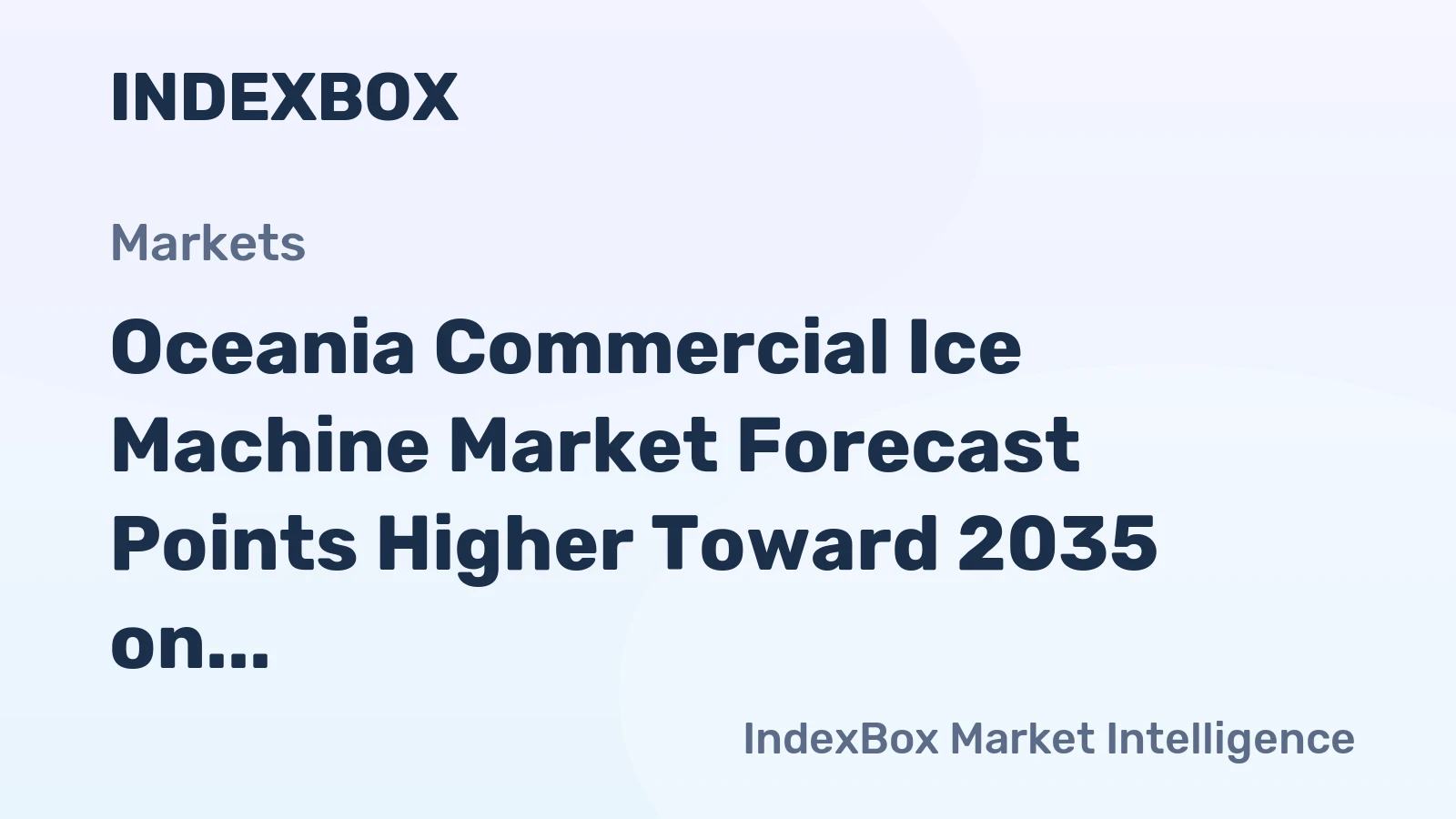 Oceania Commercial Ice Machine Market Forecast Points Higher Toward 2035 on Hospitality Rebound and Food Safety Mandates