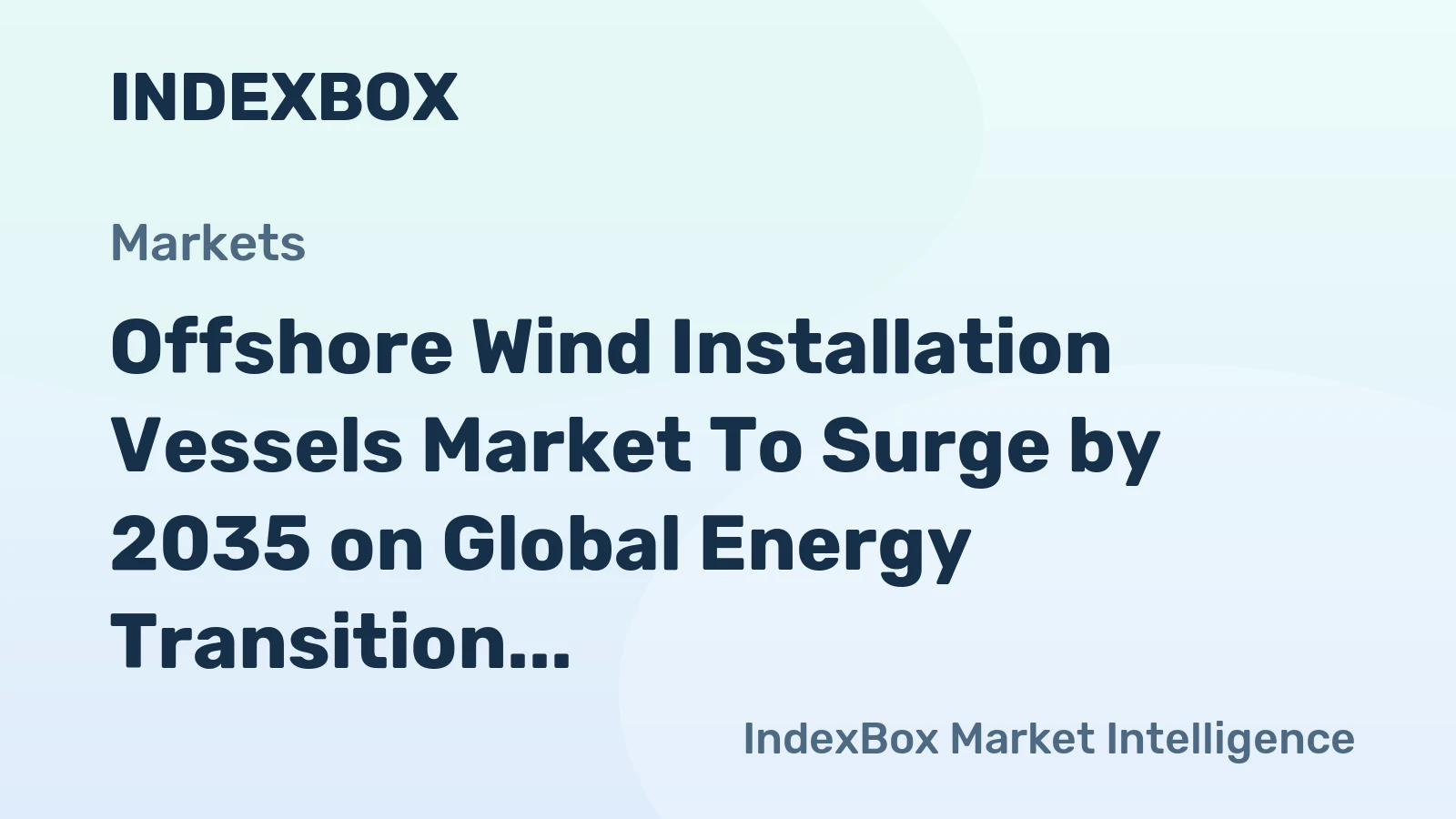Offshore Wind Installation Vessels Market to Surge by 2035 on Global Energy Transition and Fleet Modernization