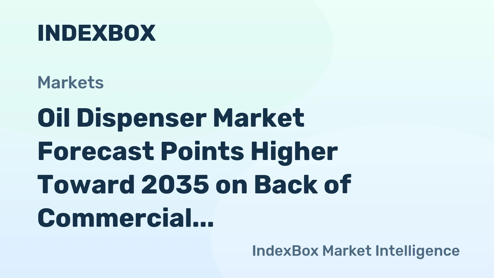 Oil Dispenser Market Forecast Points Higher Toward 2035 on Back of Commercial and Industrial Demand