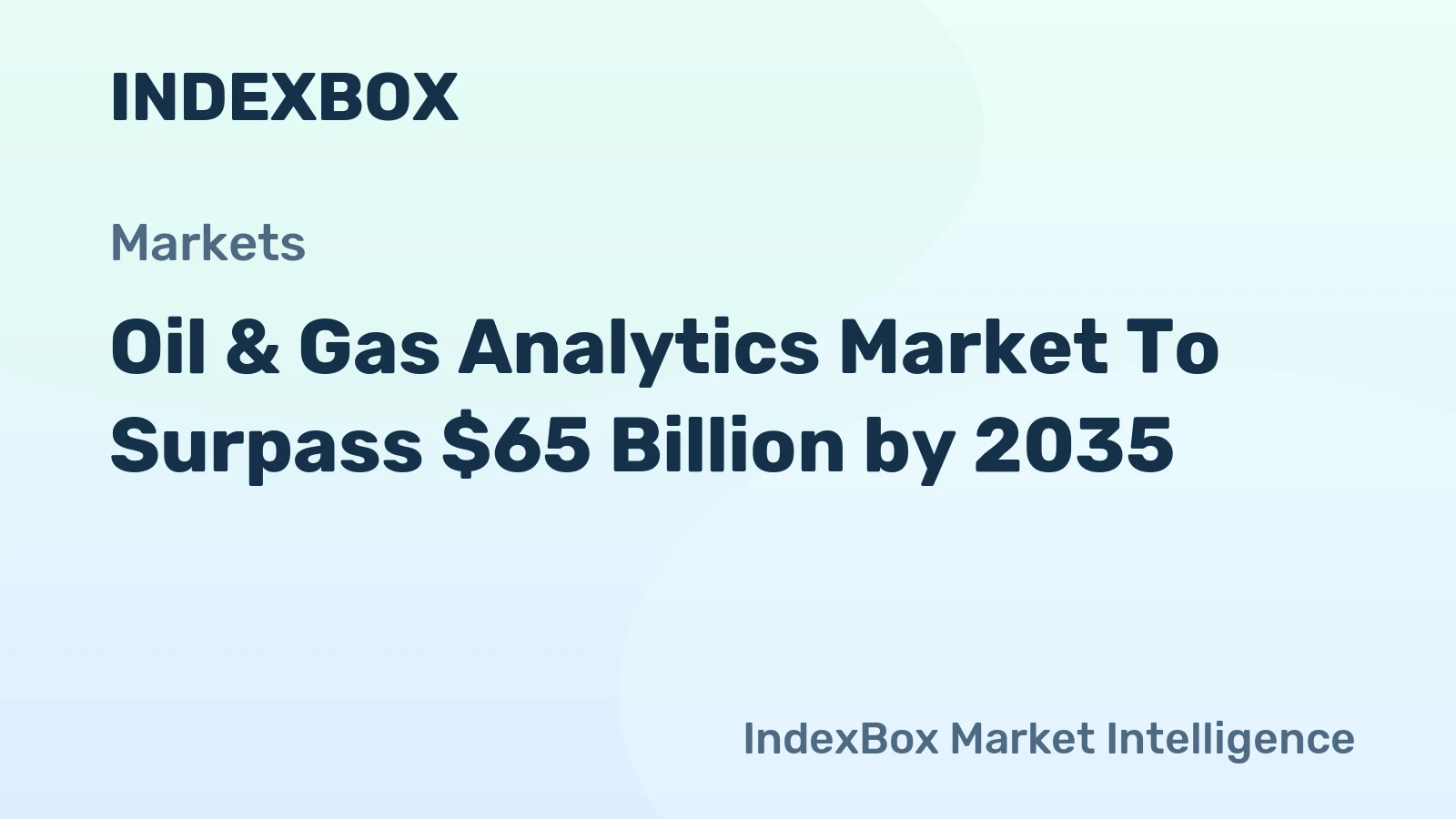 Oil & Gas Analytics Market to Surpass $65 Billion by 2035, Driven by AI-Powered Operational Efficiency and Emissions Compliance