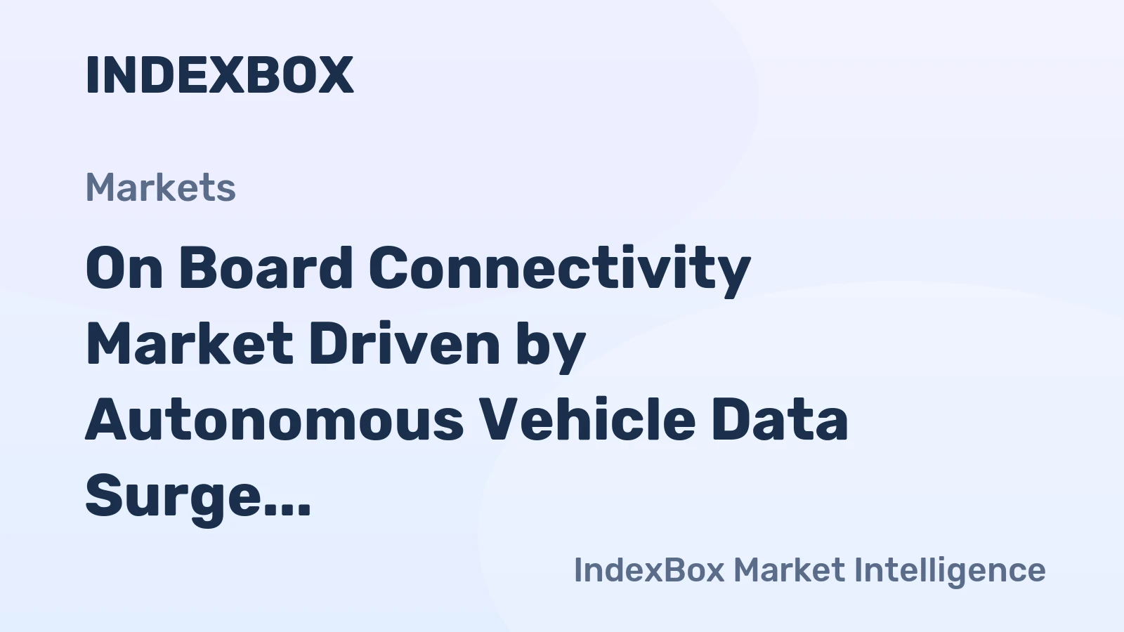 On Board Connectivity Market Driven by Autonomous Vehicle Data Surge to 2035