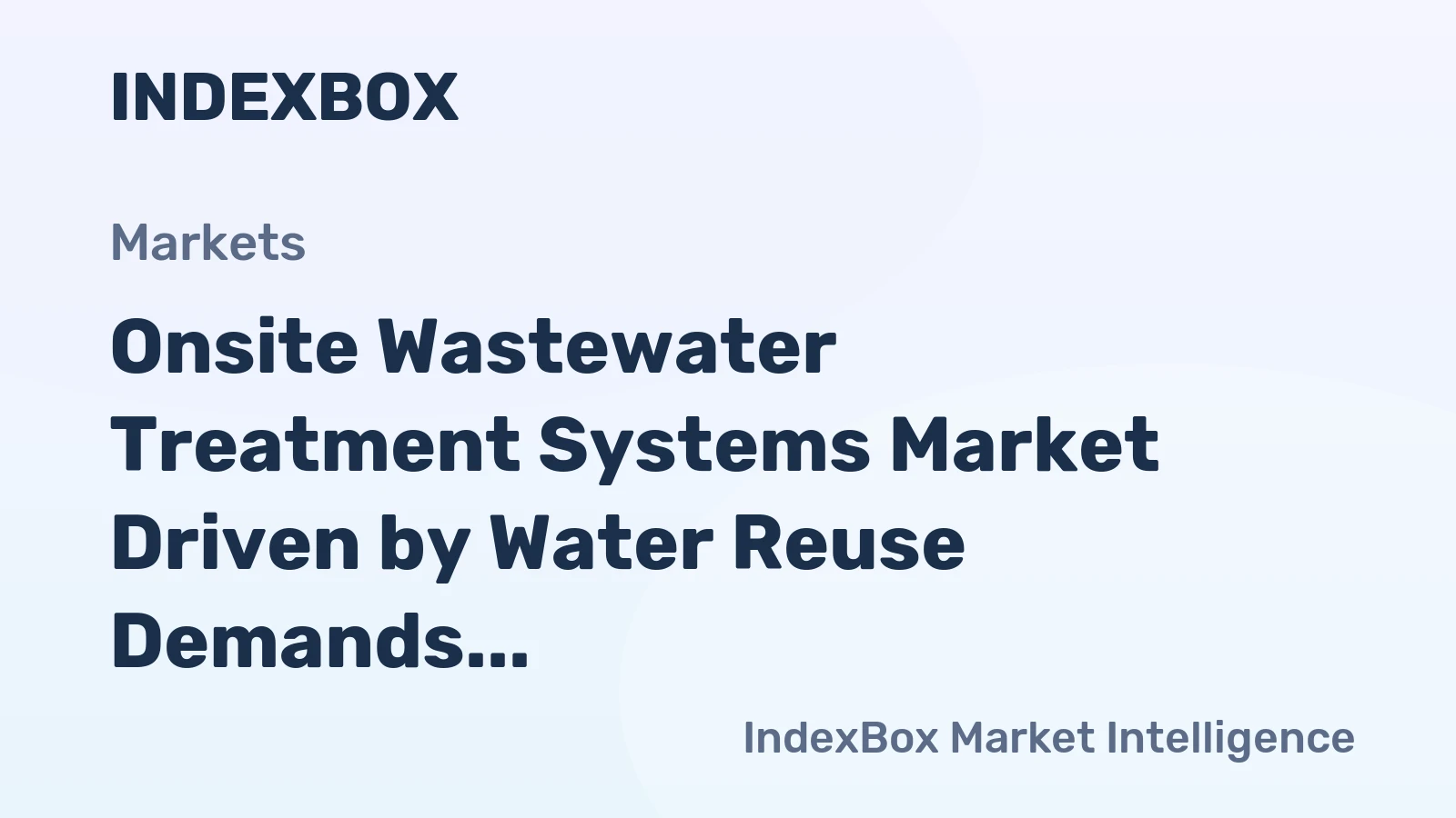 Onsite Wastewater Treatment Systems Market Driven by Water Reuse Demands in Arid Regions to 2035