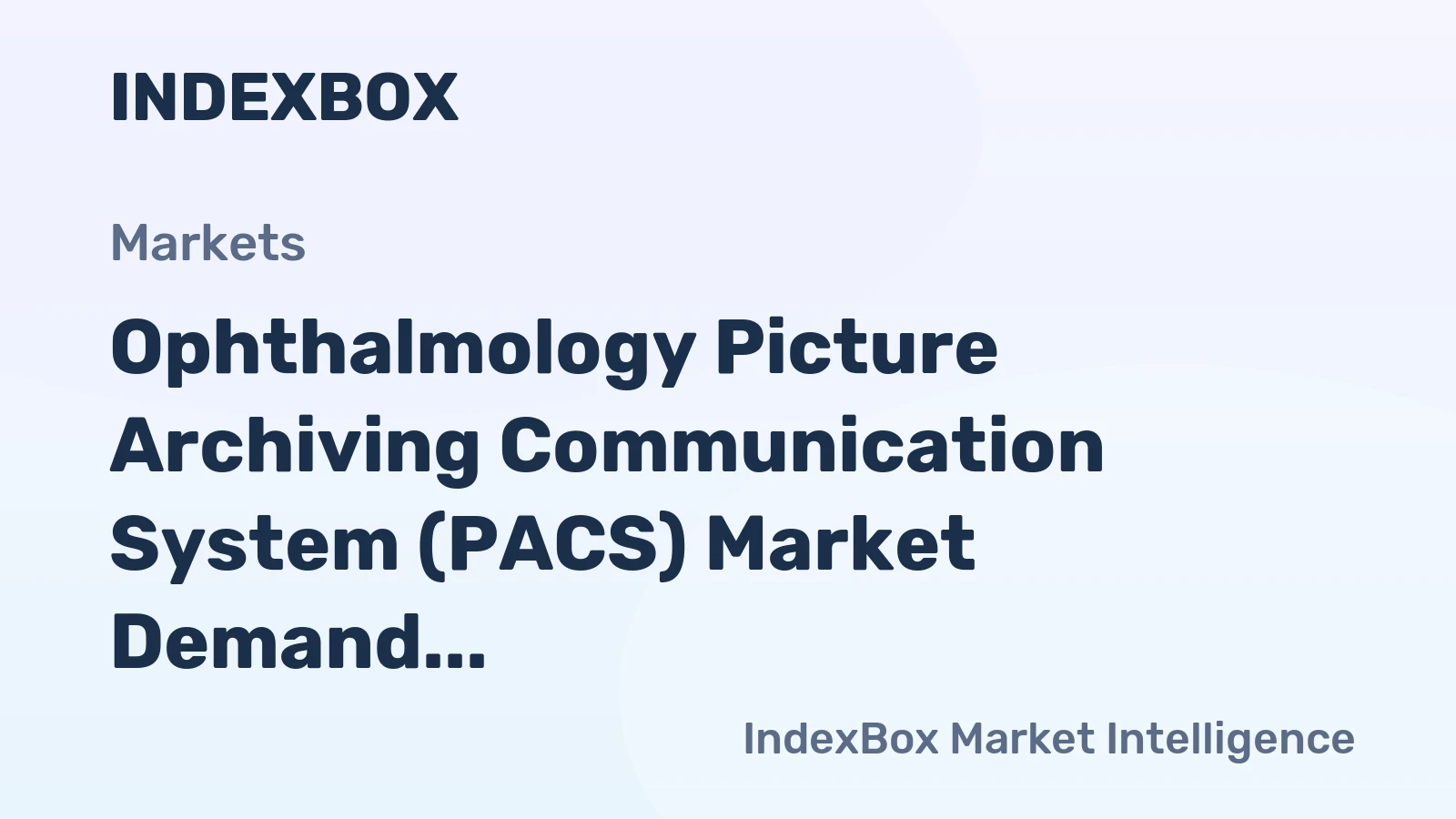 Ophthalmology Picture Archiving Communication System (PACS) Market Demand to Accelerate by 2035, Driven by Rising Diabetic Retinopathy Screening and Cloud Migration