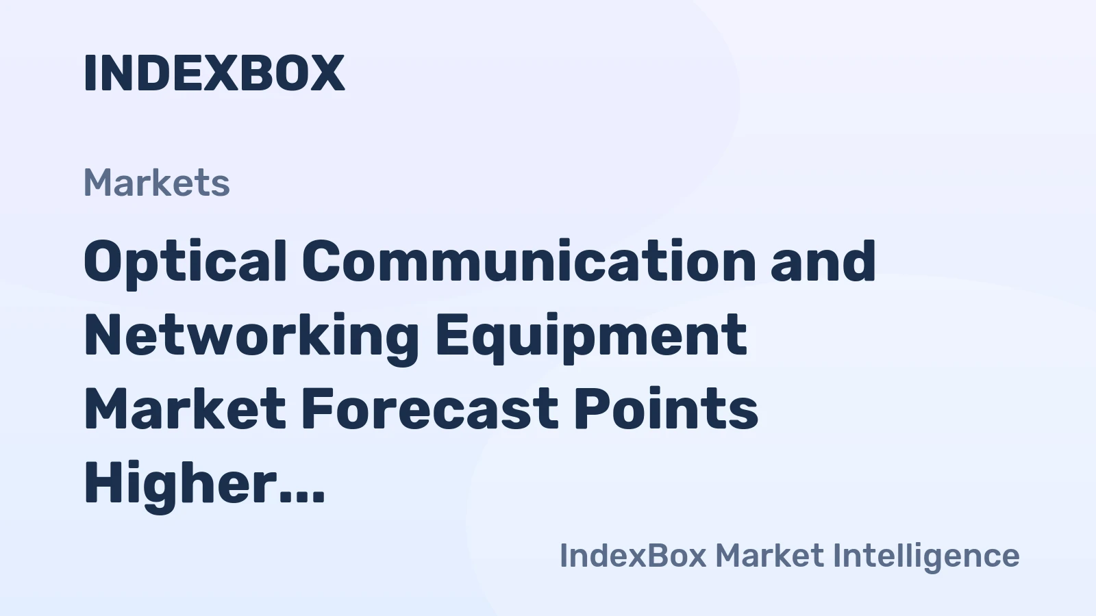 Optical Communication and Networking Equipment Market Forecast Points Higher Toward 2035 on Hyperscale Data Center Demand