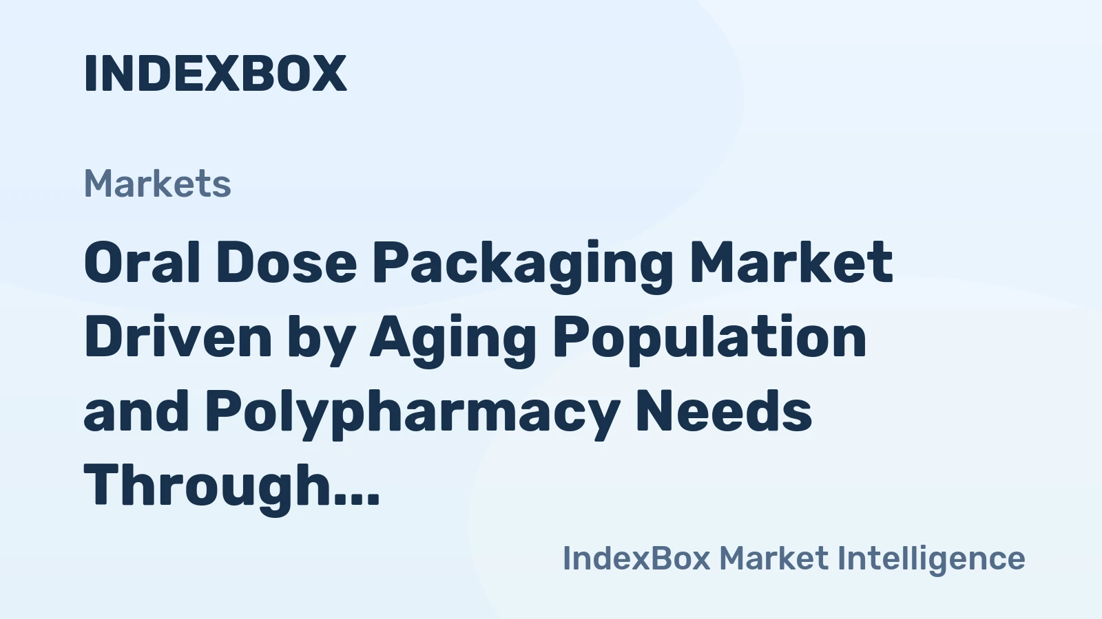 Oral Dose Packaging Market Driven by Aging Population and Polypharmacy Needs Through 2035