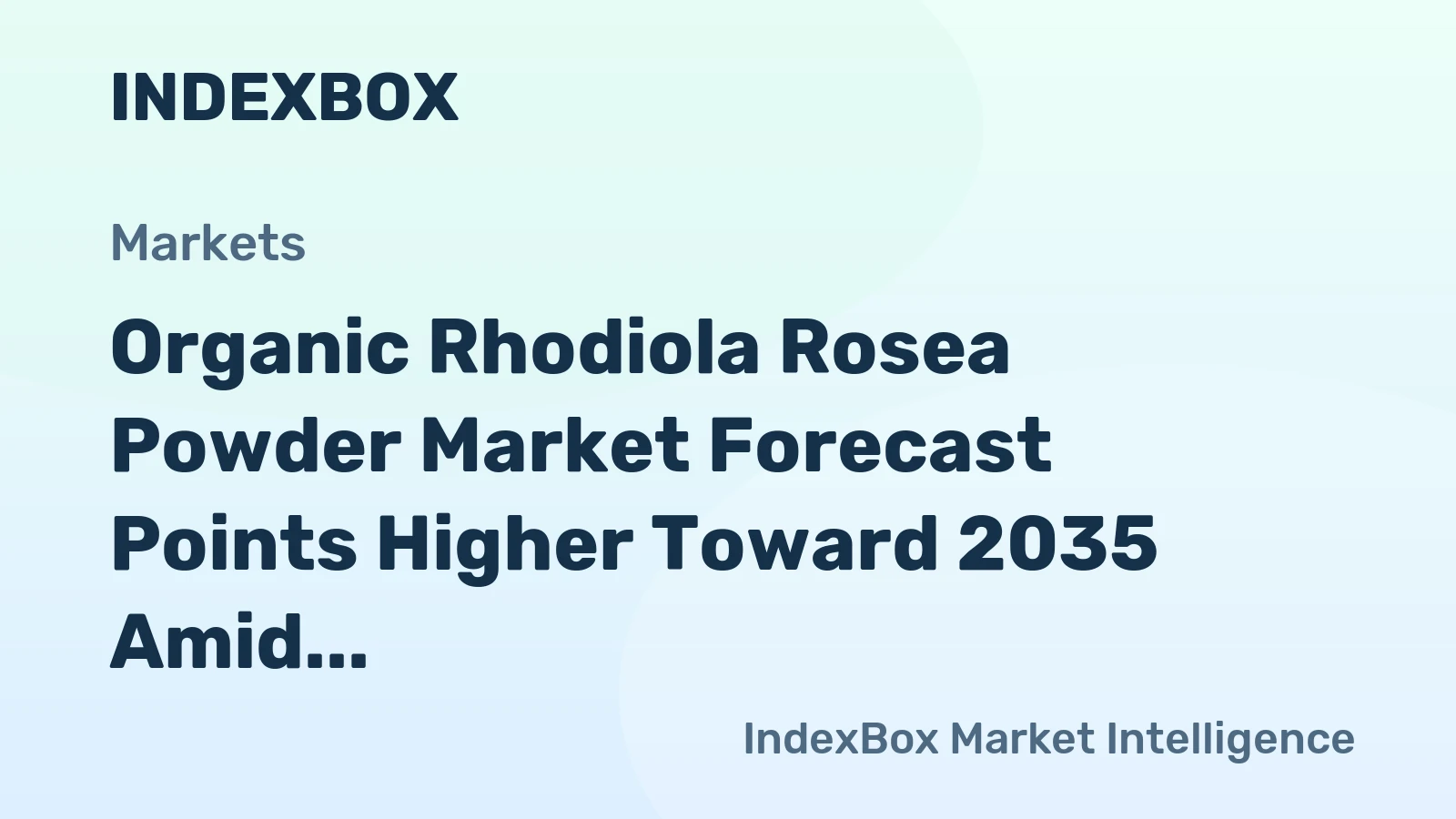 Organic Rhodiola Rosea Powder Market Forecast Points Higher Toward 2035 Amid Rising Adaptogen Demand