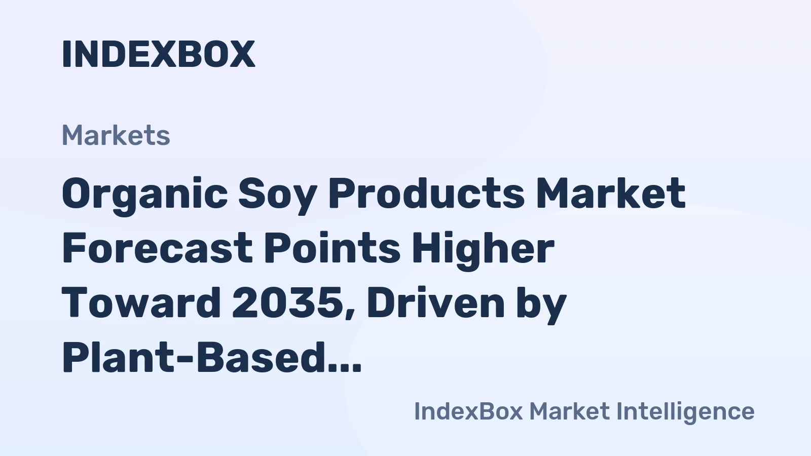 Organic Soy Products Market Forecast Points Higher Toward 2035, Driven by Plant-Based Protein Demand