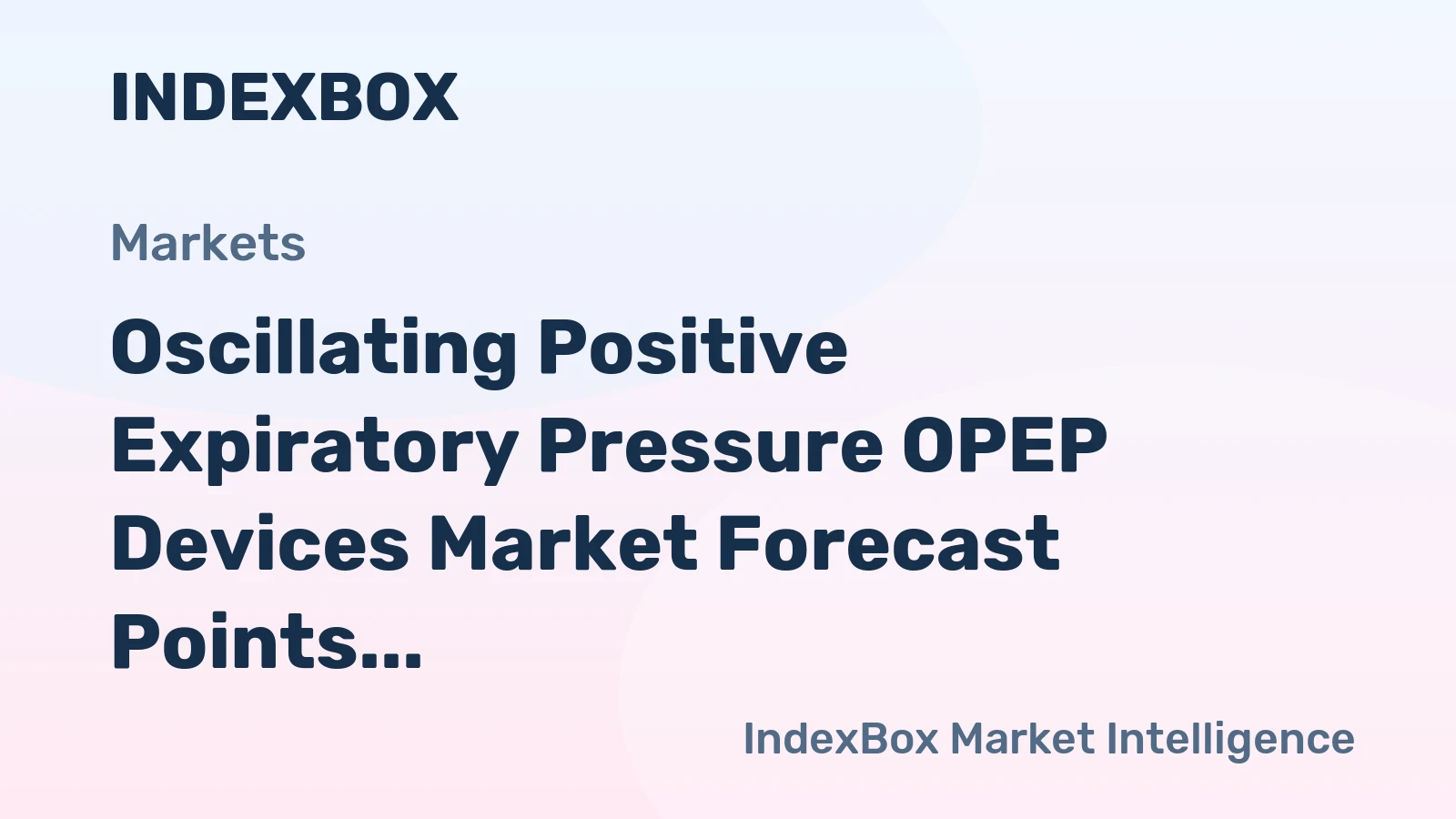 Oscillating Positive Expiratory Pressure OPEP Devices Market Forecast Points Higher Toward 2035 on Rising Respiratory Disease Burden