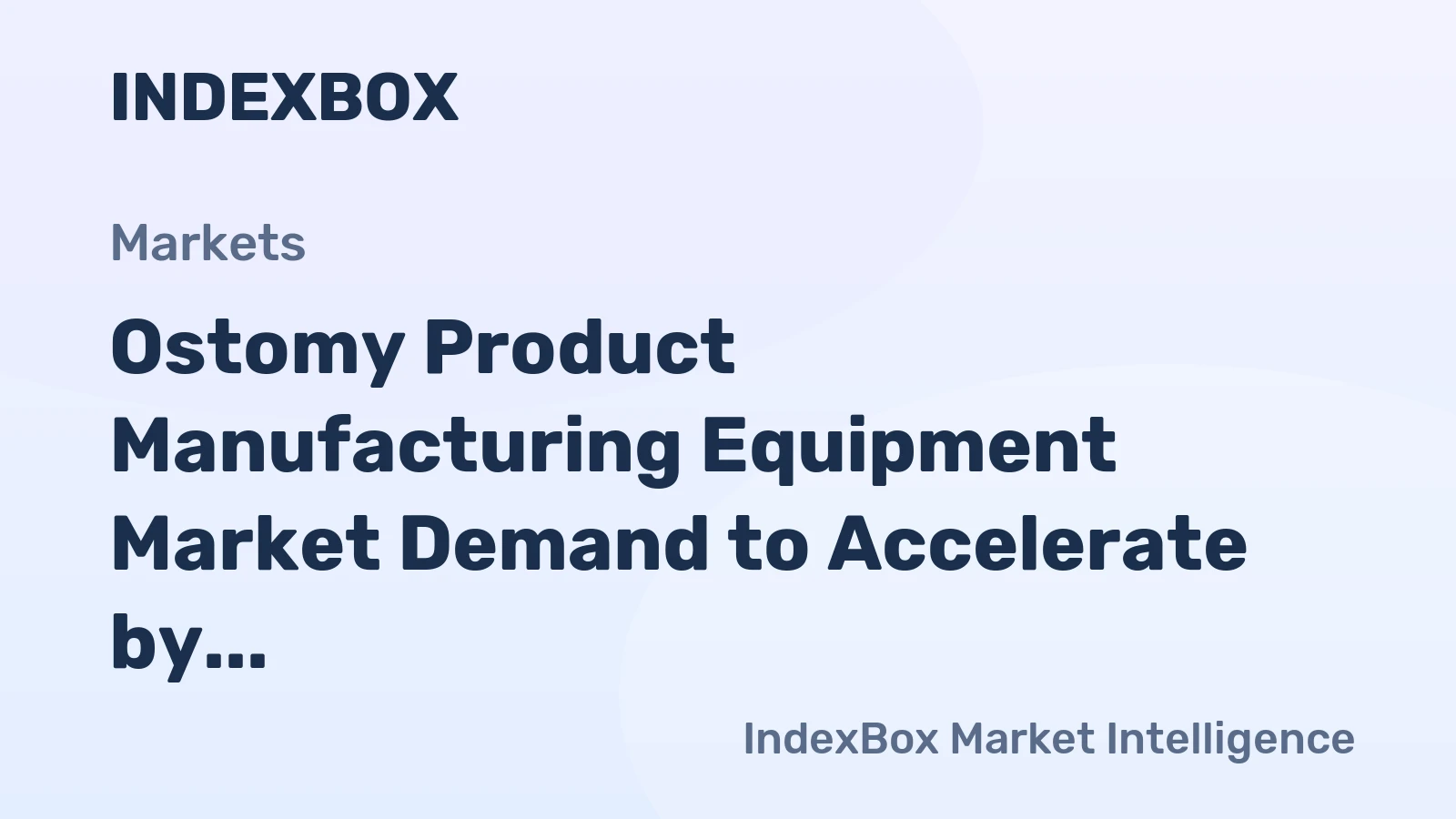 Ostomy Product Manufacturing Equipment Market Demand to Accelerate by 2035 on Automation and Premium Product Shifts