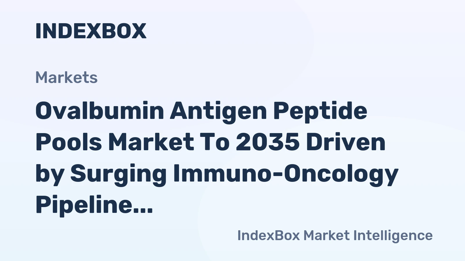 Ovalbumin Antigen Peptide Pools Market to 2035 Driven by Surging Immuno-Oncology Pipeline Development