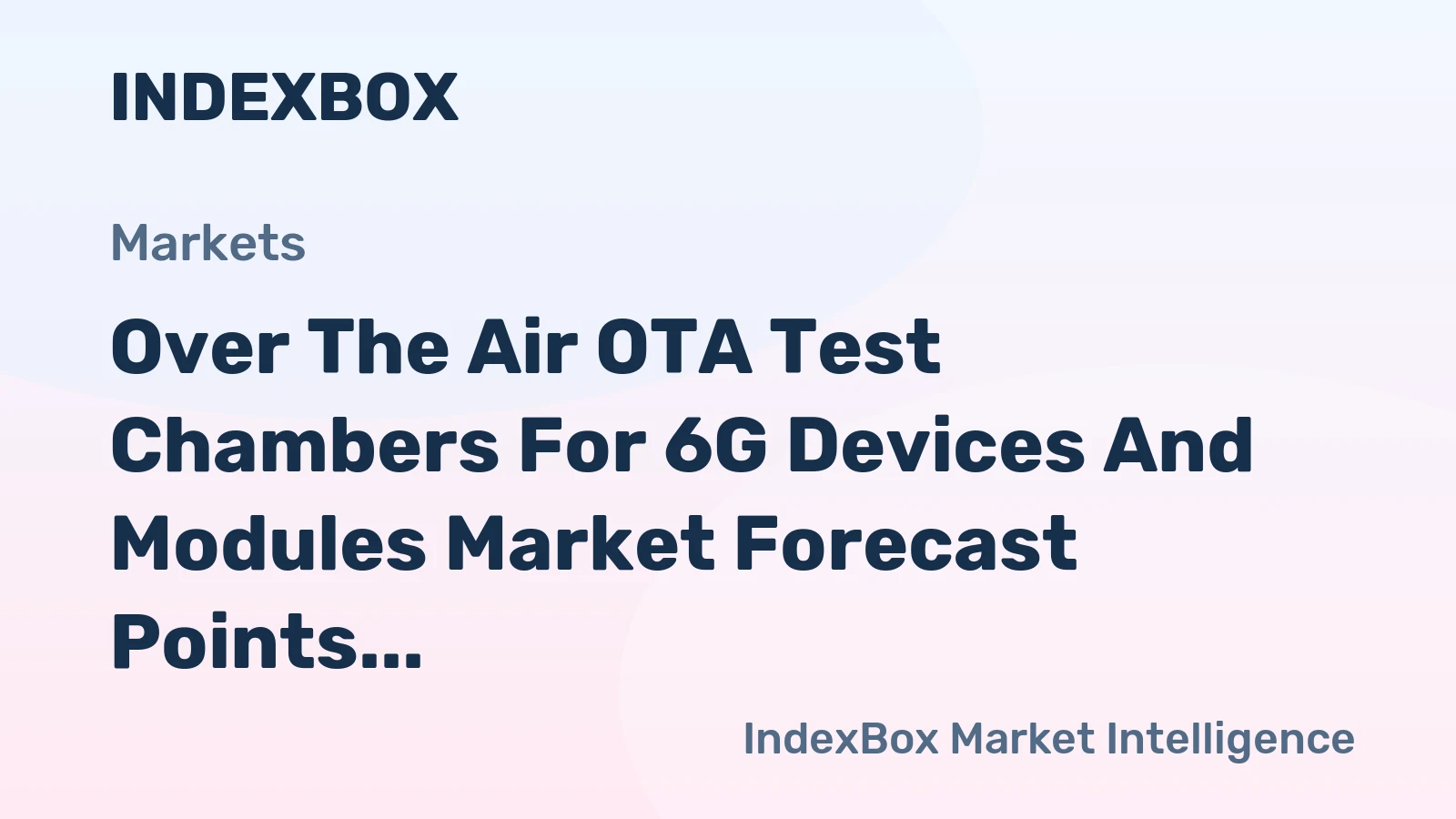 Over the Air OTA Test Chambers for 6G Devices and Modules Market Forecast Points Higher Toward 2035, Driven by 6G Standardization and R&D Investment
