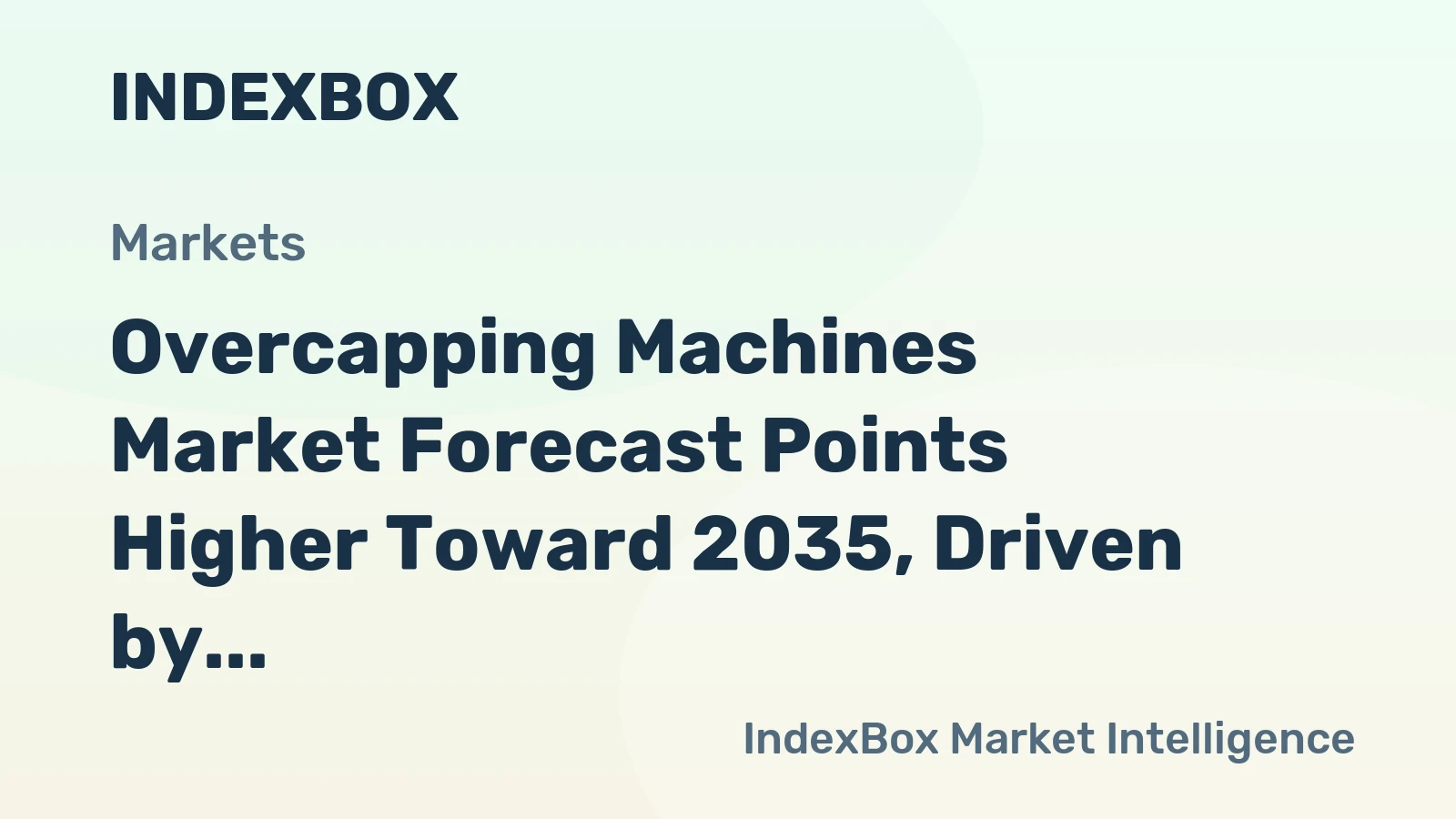 Overcapping Machines Market Forecast Points Higher Toward 2035, Driven by Beverage and Pharma Automation