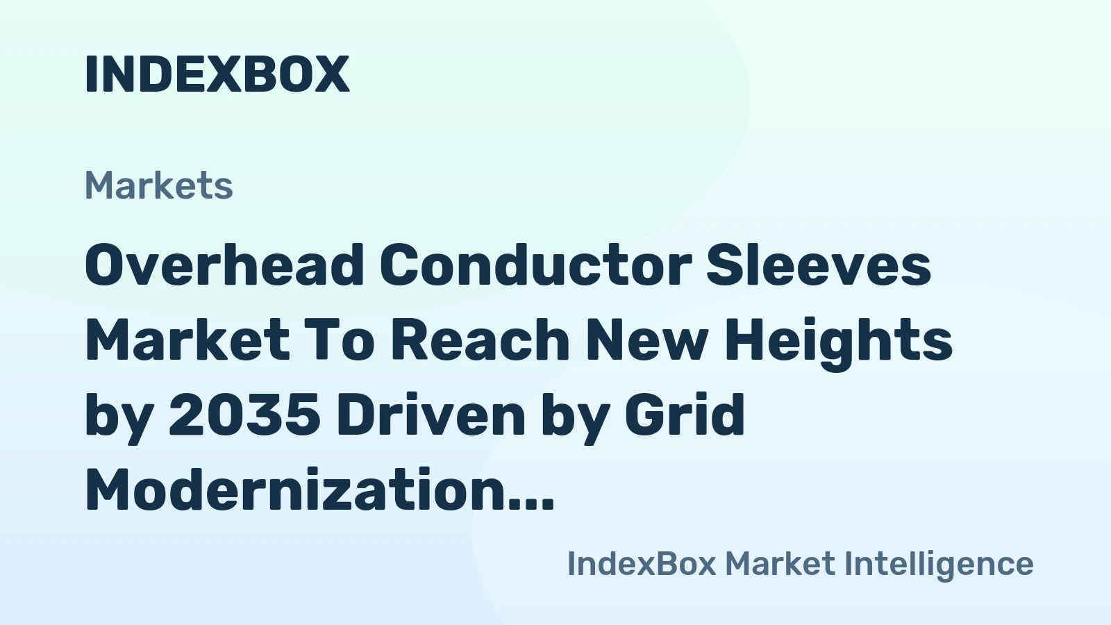 Overhead Conductor Sleeves Market to Reach New Heights by 2035 Driven by Grid Modernization and Renewable Energy Integration
