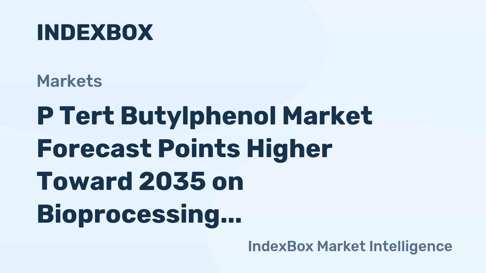 P Tert Butylphenol Market Forecast Points Higher Toward 2035 on Bioprocessing Demand