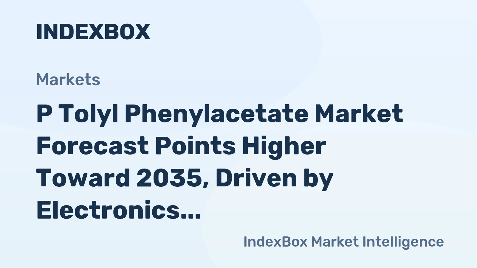 P Tolyl Phenylacetate Market Forecast Points Higher Toward 2035, Driven by Electronics Sector Demand