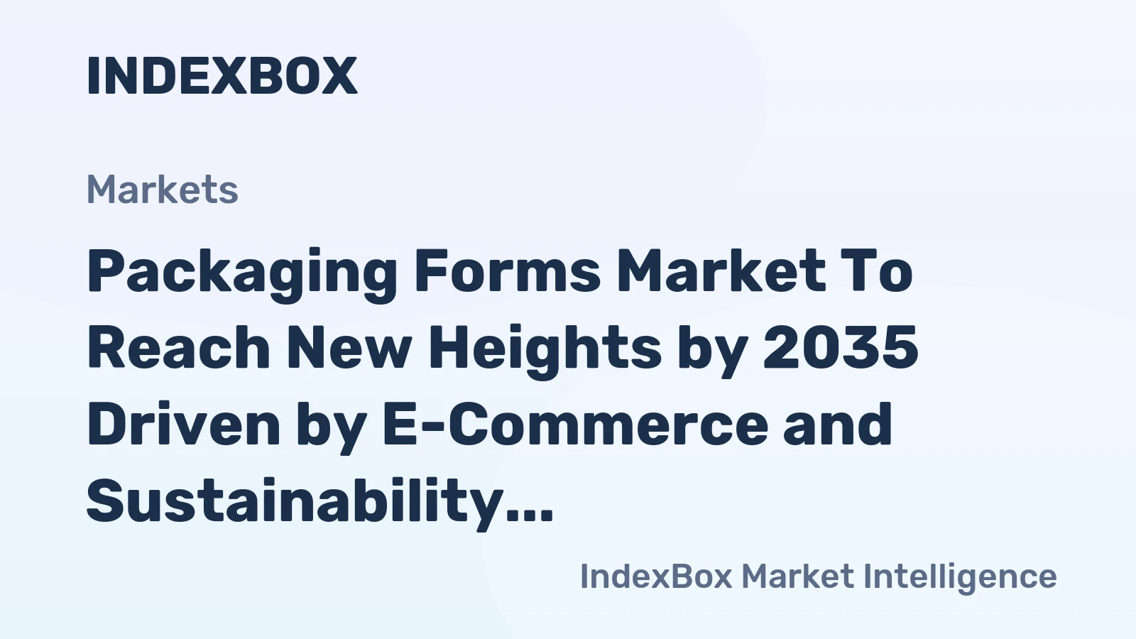 Packaging Forms Market to Reach New Heights by 2035 Driven by E-Commerce and Sustainability Mandates