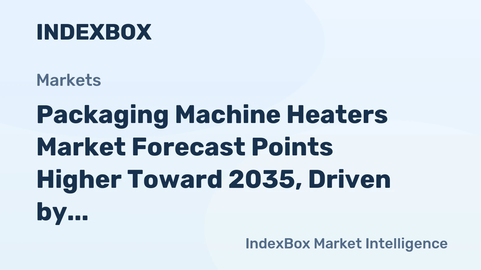 Packaging Machine Heaters Market Forecast Points Higher Toward 2035, Driven by Sustainable Packaging Shift